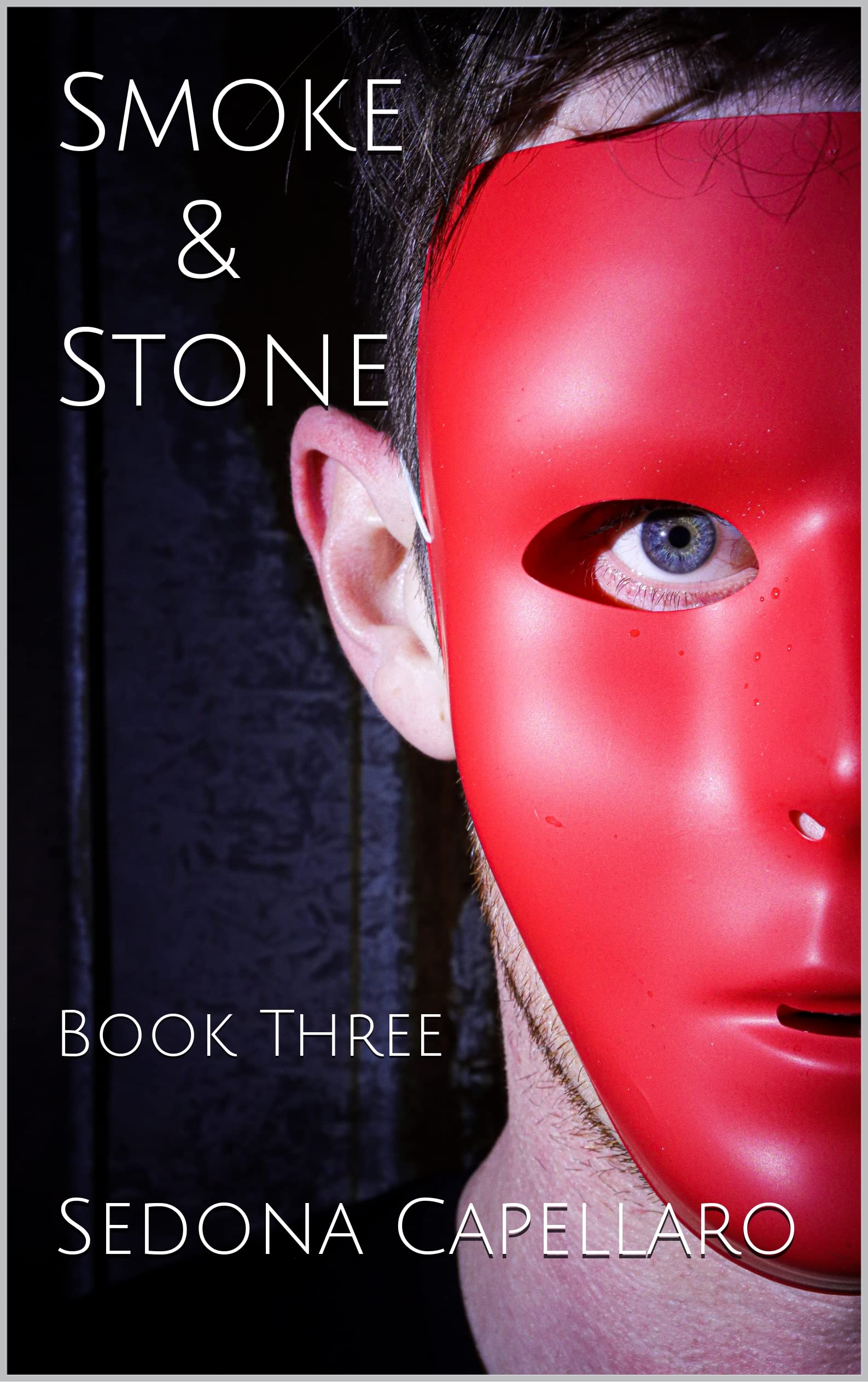 Smoke & Stone: Book Three by Sedona Capellaro | Goodreads