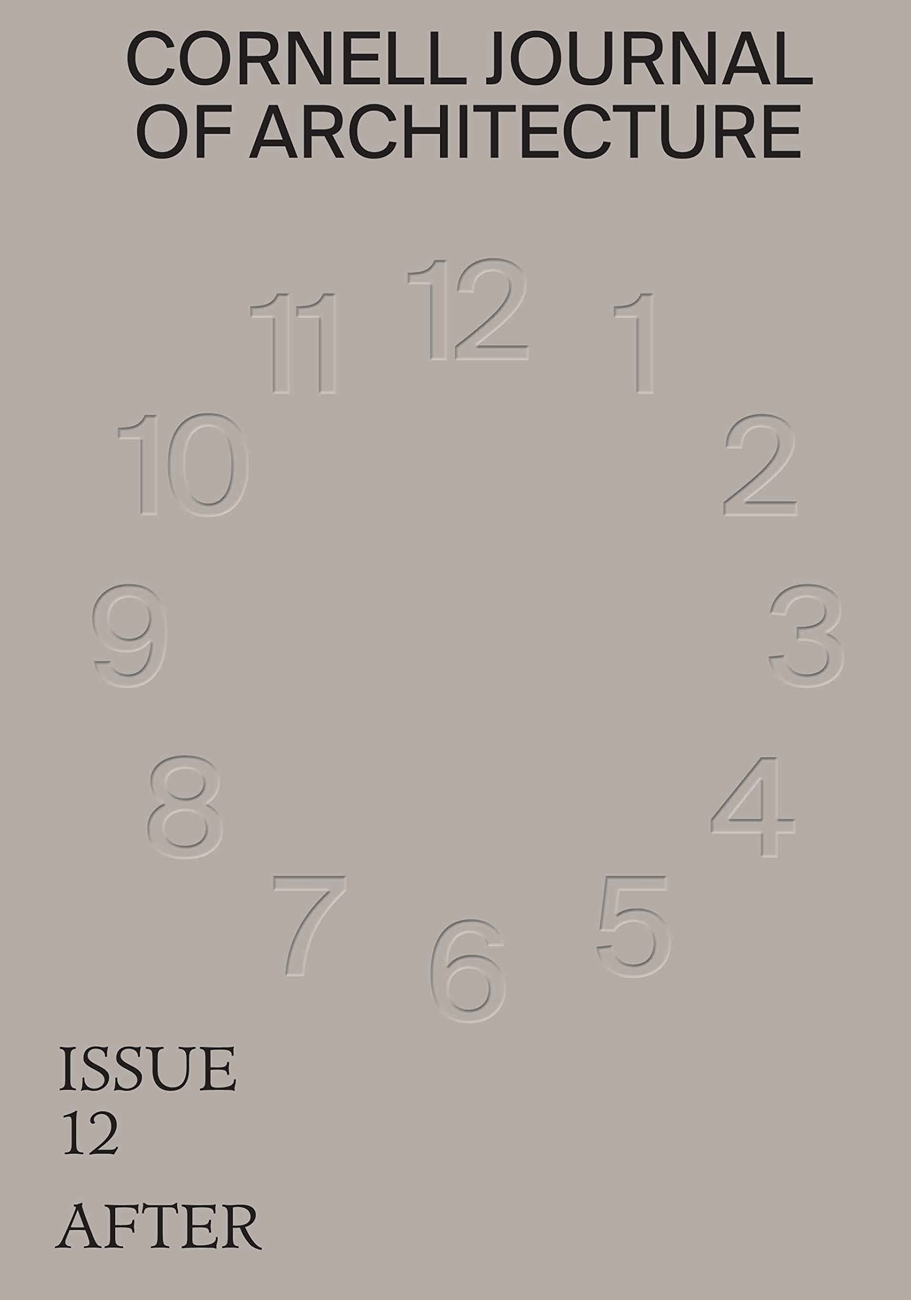 Cornell Journal of Architecture 12: After by Val Warke | Goodreads
