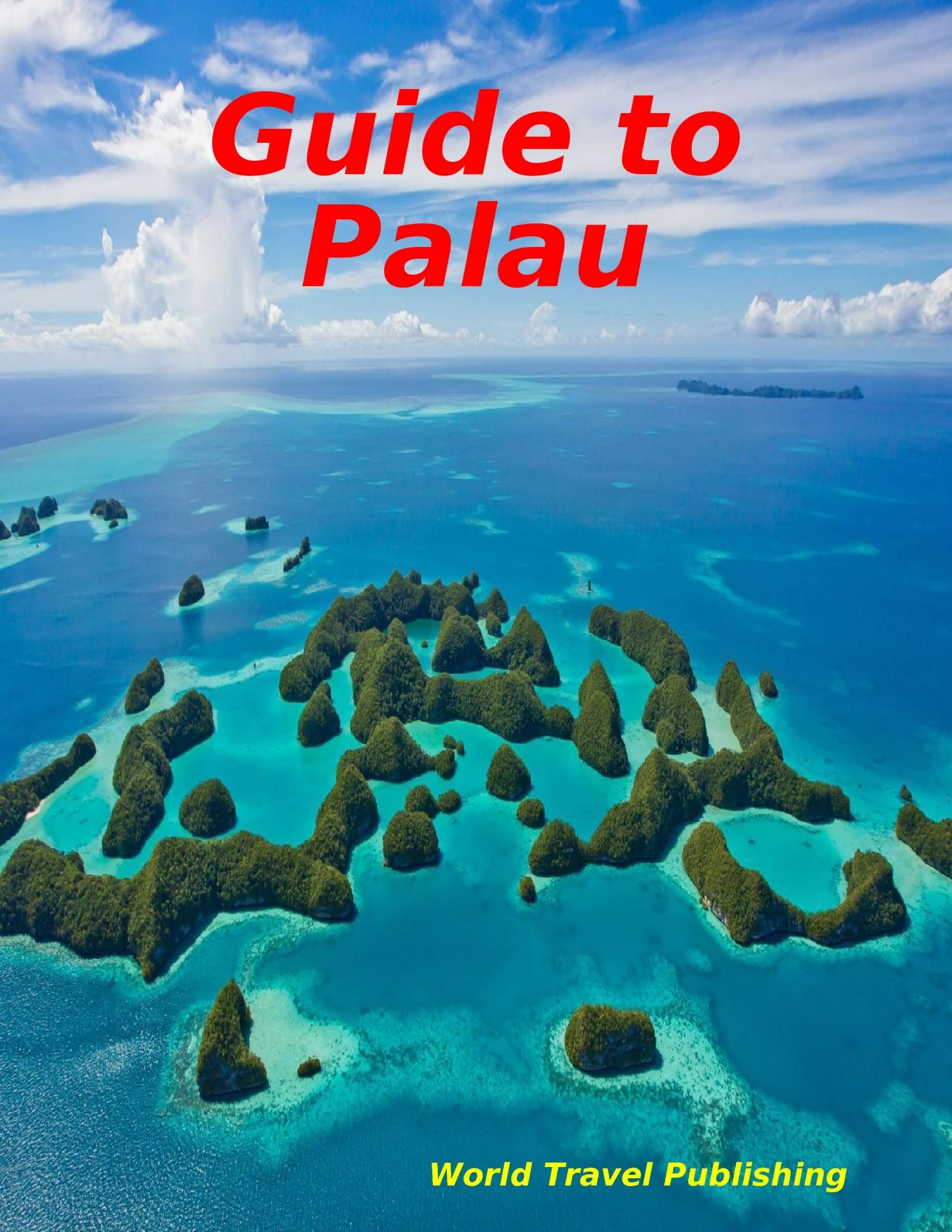 Guide to Palau by World Travel Publishing | Goodreads