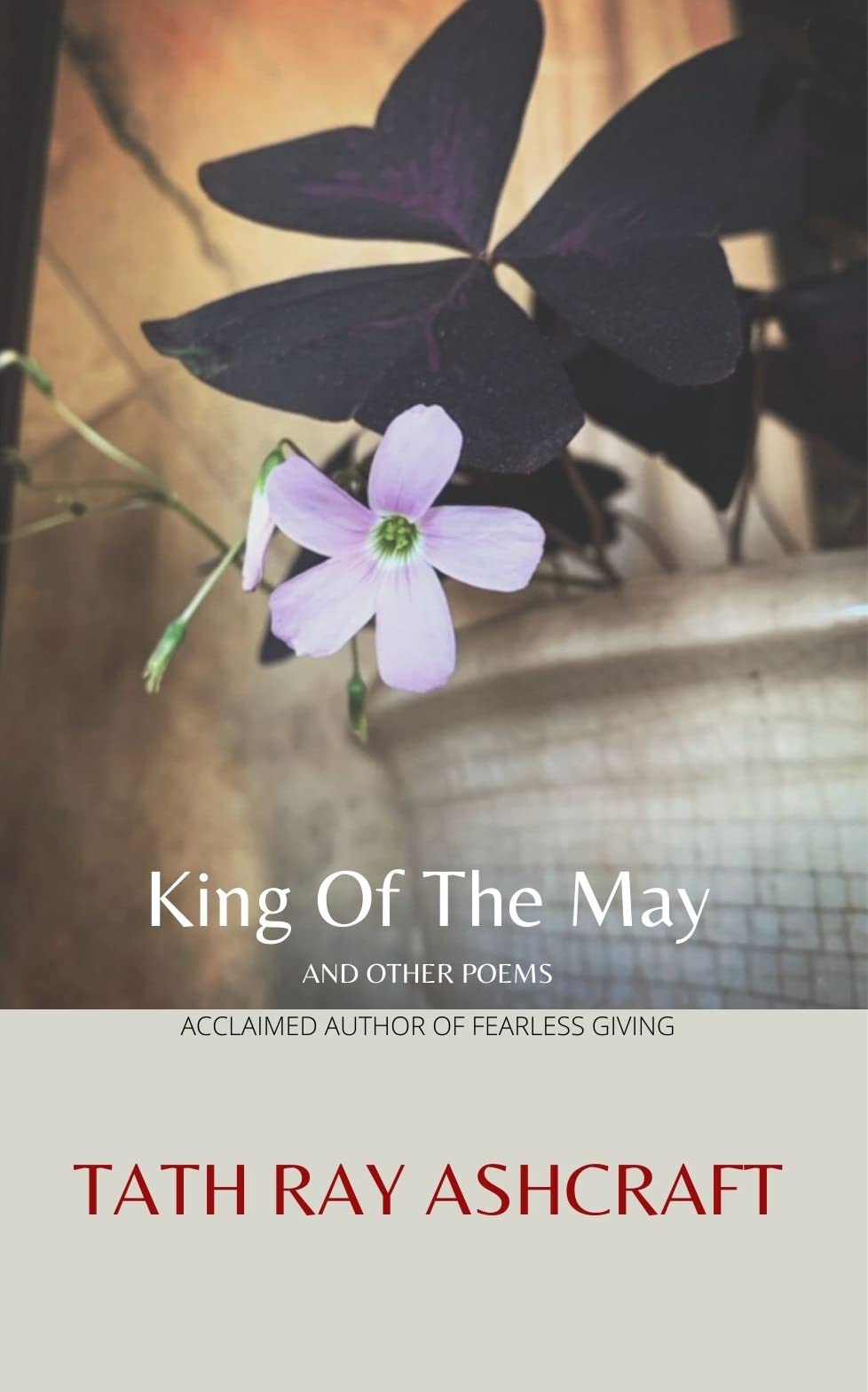 King Of The May: Poems by Tath Ashcraft | Goodreads