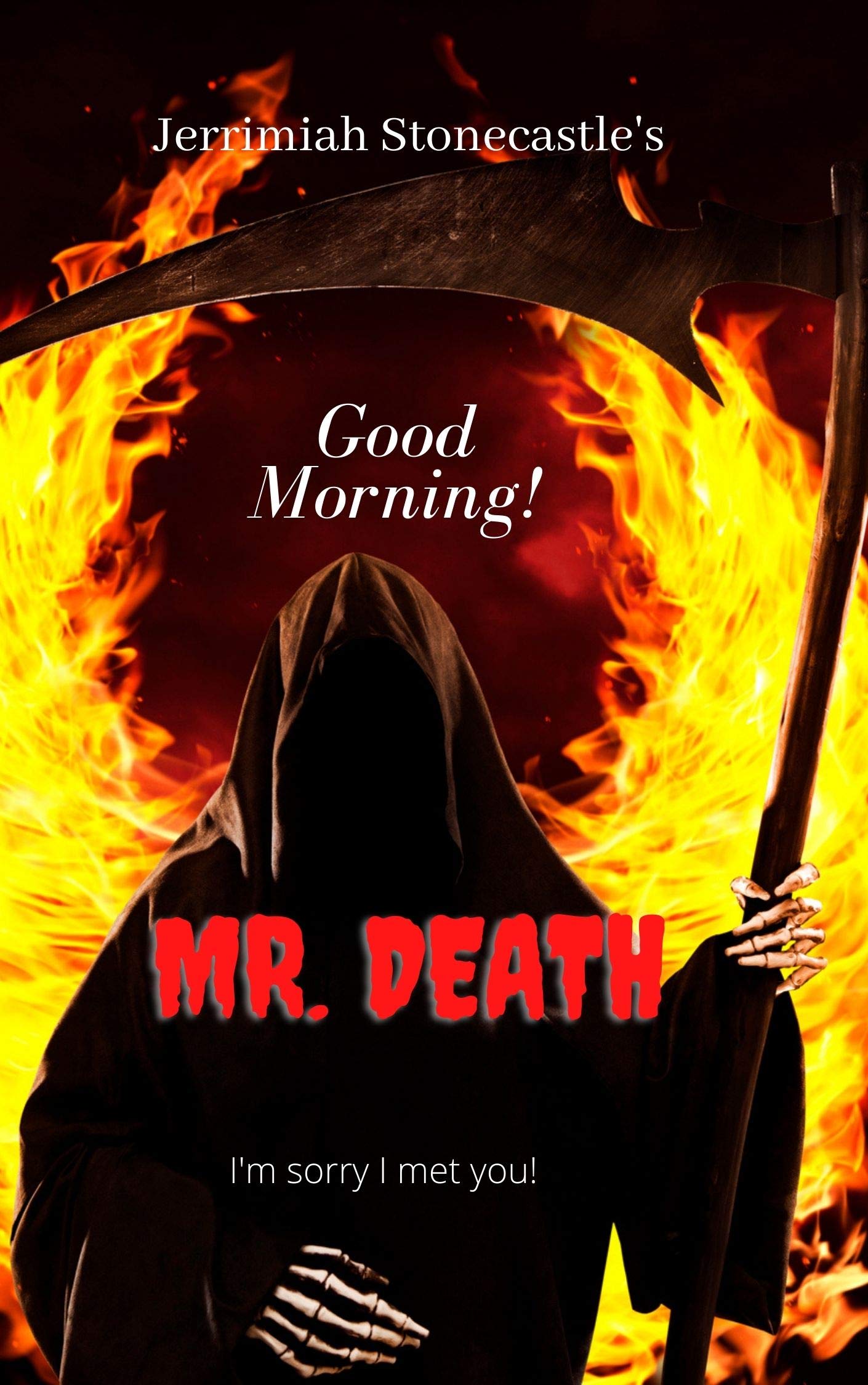 Good Morning Mr. Death by Jerrimiah Stonecastle | Goodreads
