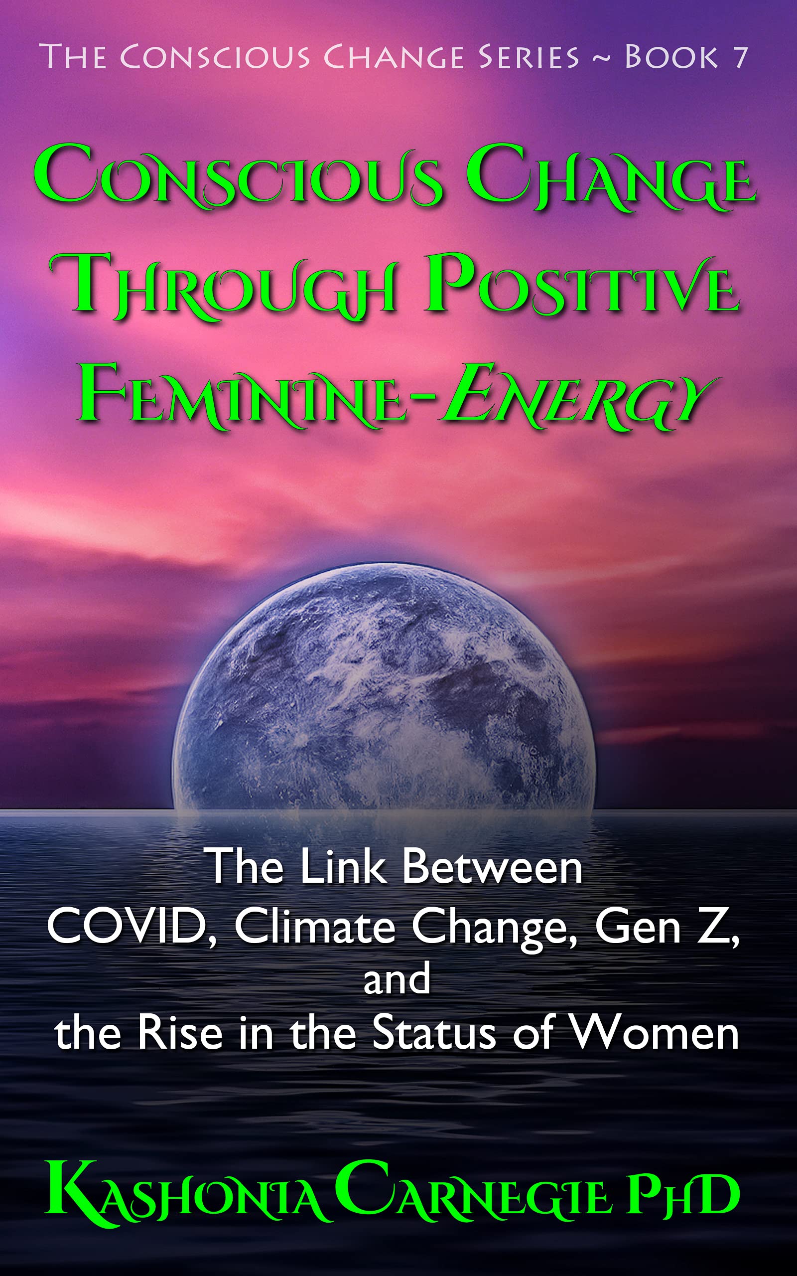 Conscious Change through Positive Feminine-Energy: The Link Between ...