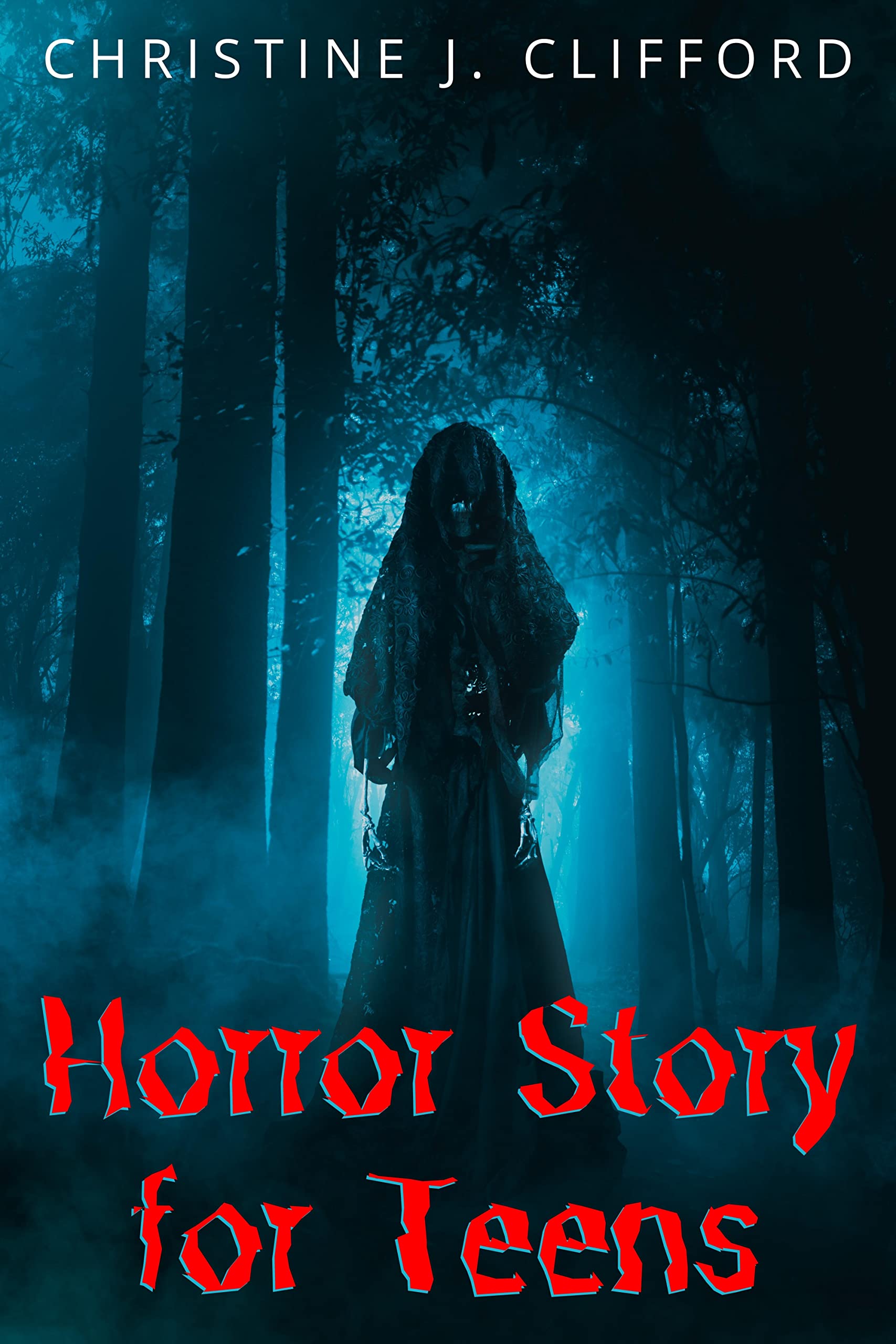 Horror Story for Teens: A Collection of Chilling, Creepy, Horror Short ...