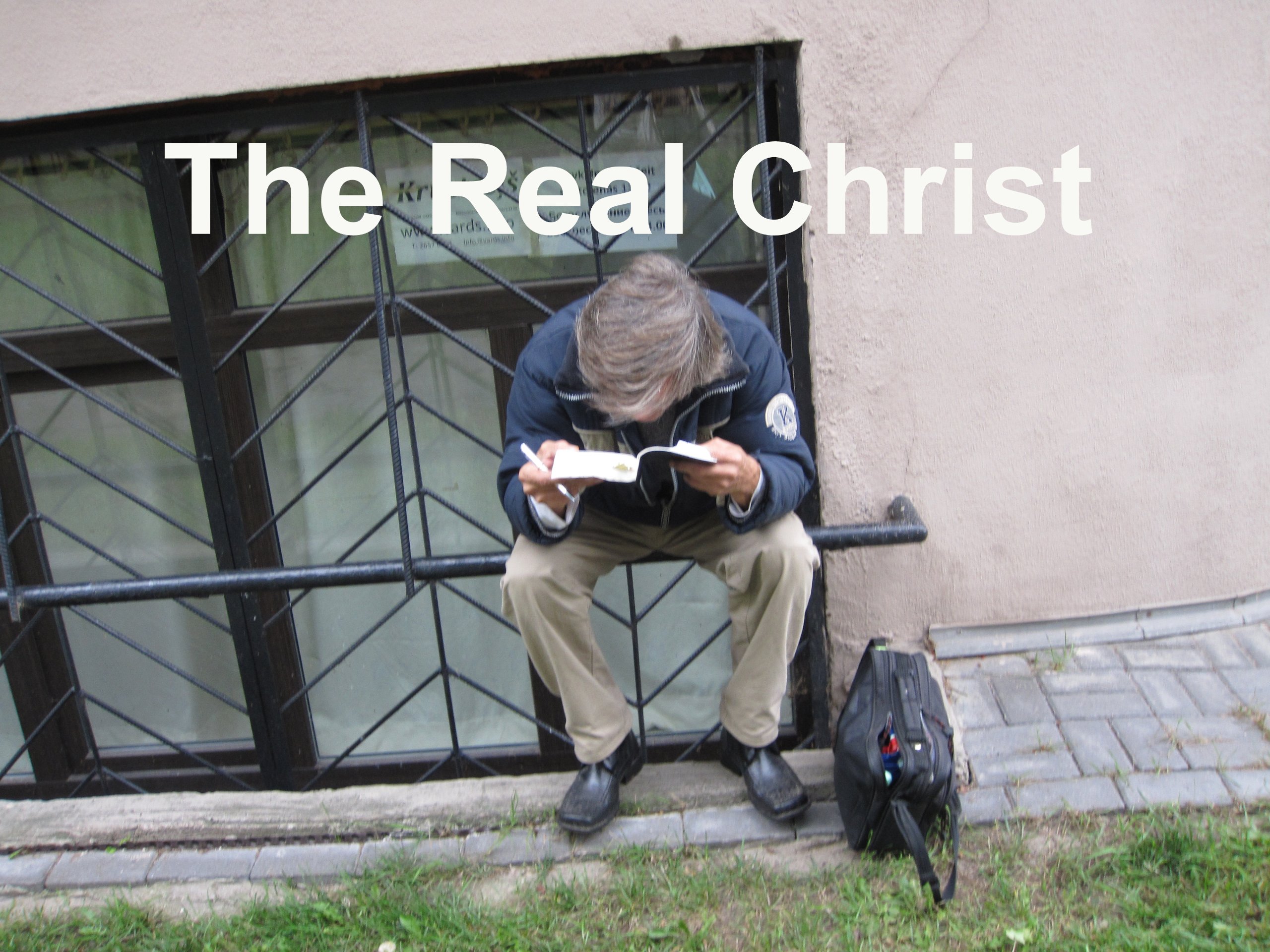 The Real Christ by Duncan Heaster | Goodreads