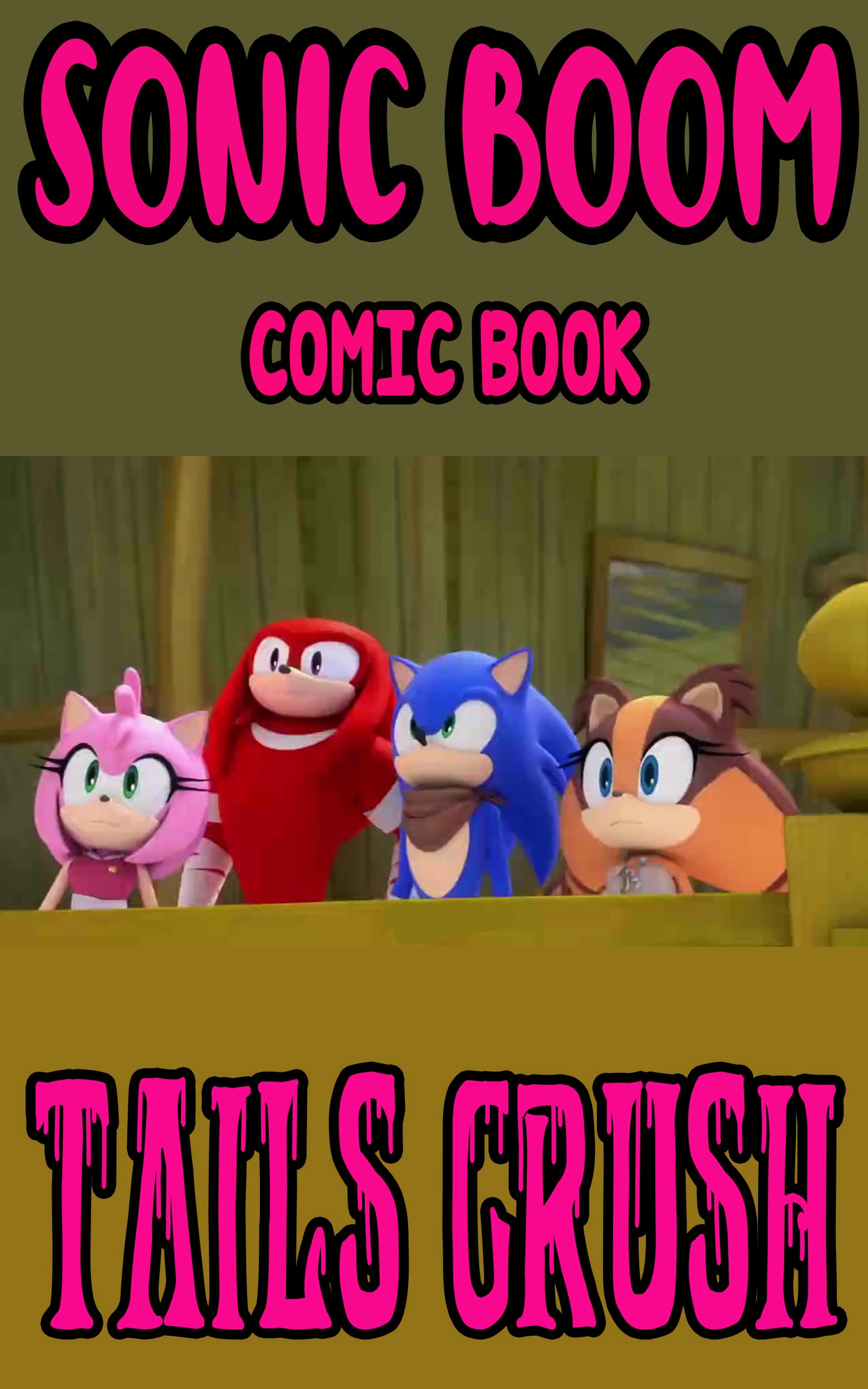 Sonic boom comic book: Tails Crush by Evelyn Boyle | Goodreads