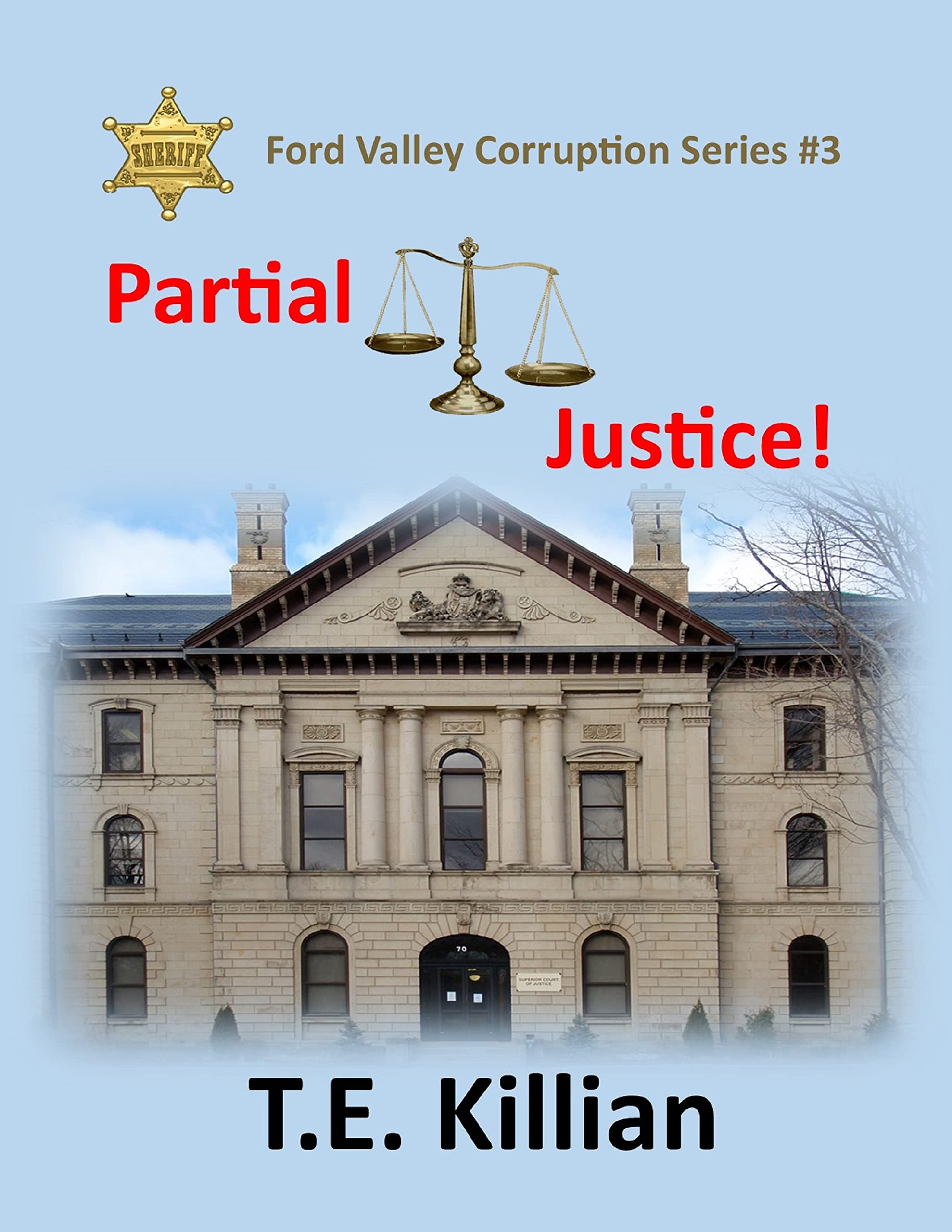 Partial Justice! (Ford Valley Corruption Series) by T.E. Killian ...