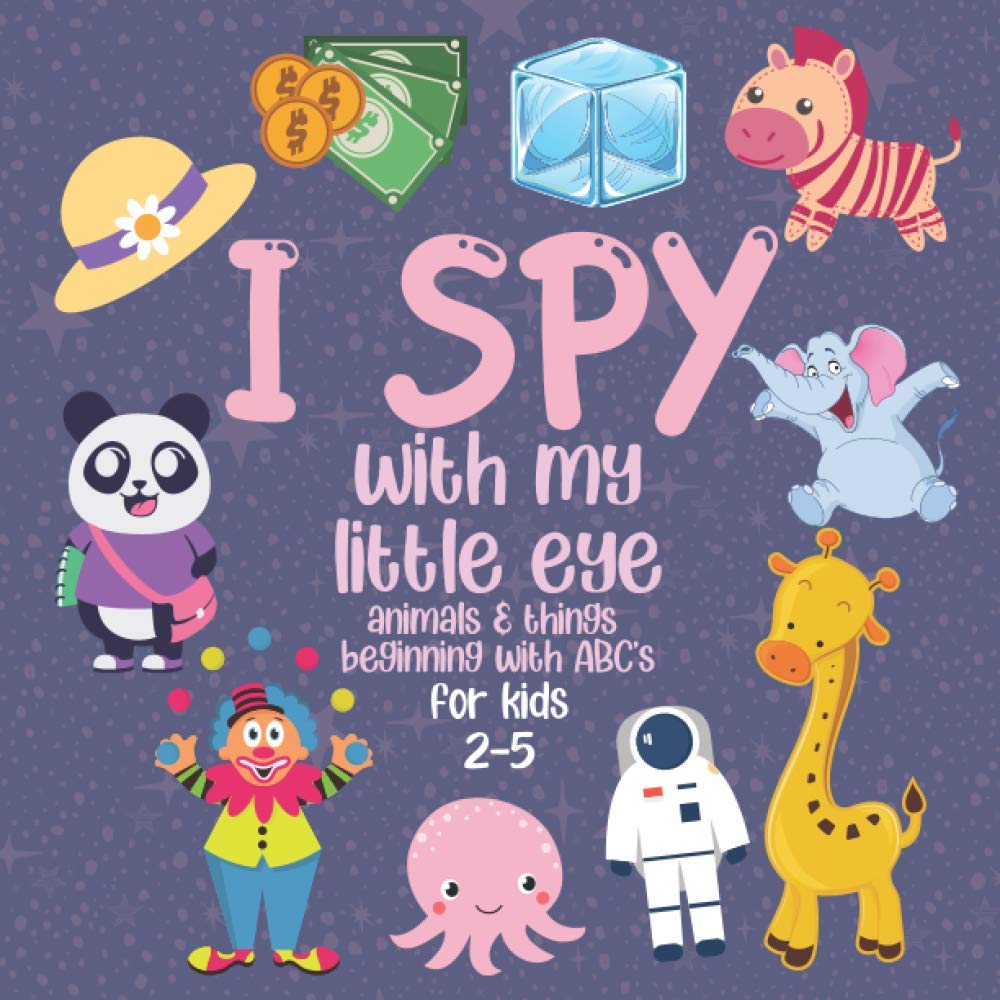 I Spy with my little eye animals and things beginning with ABC's: A ...