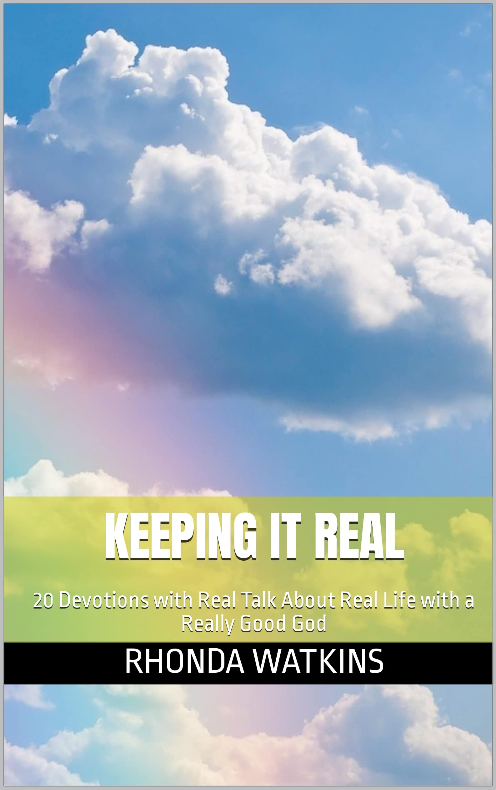 Keeping it Real: 20 Devotions with Real Talk About Real Life with a ...