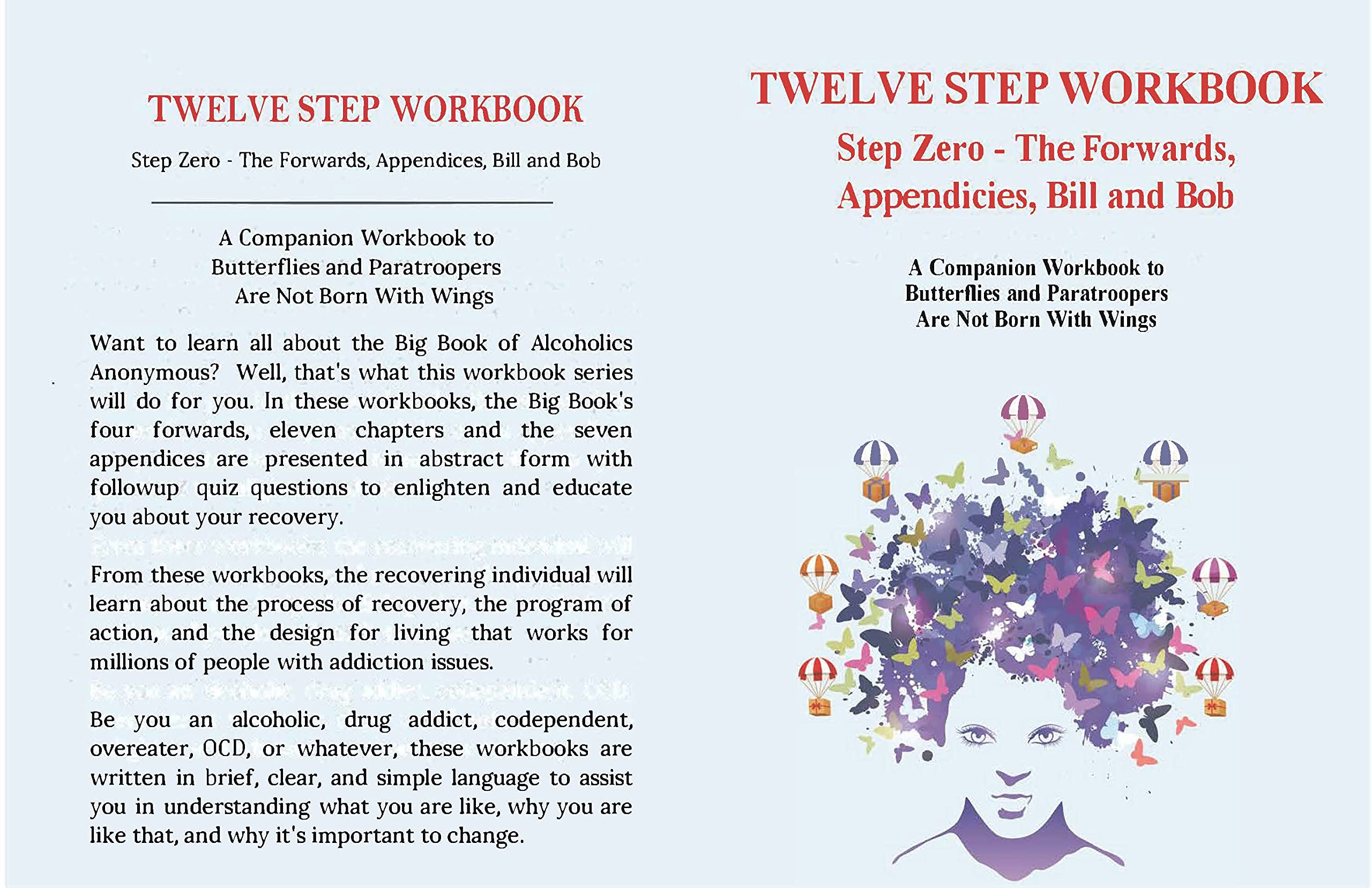 TWELVE STEP WORKBOOK: Step Zero – The Forwards, Appendices, Bill and ...