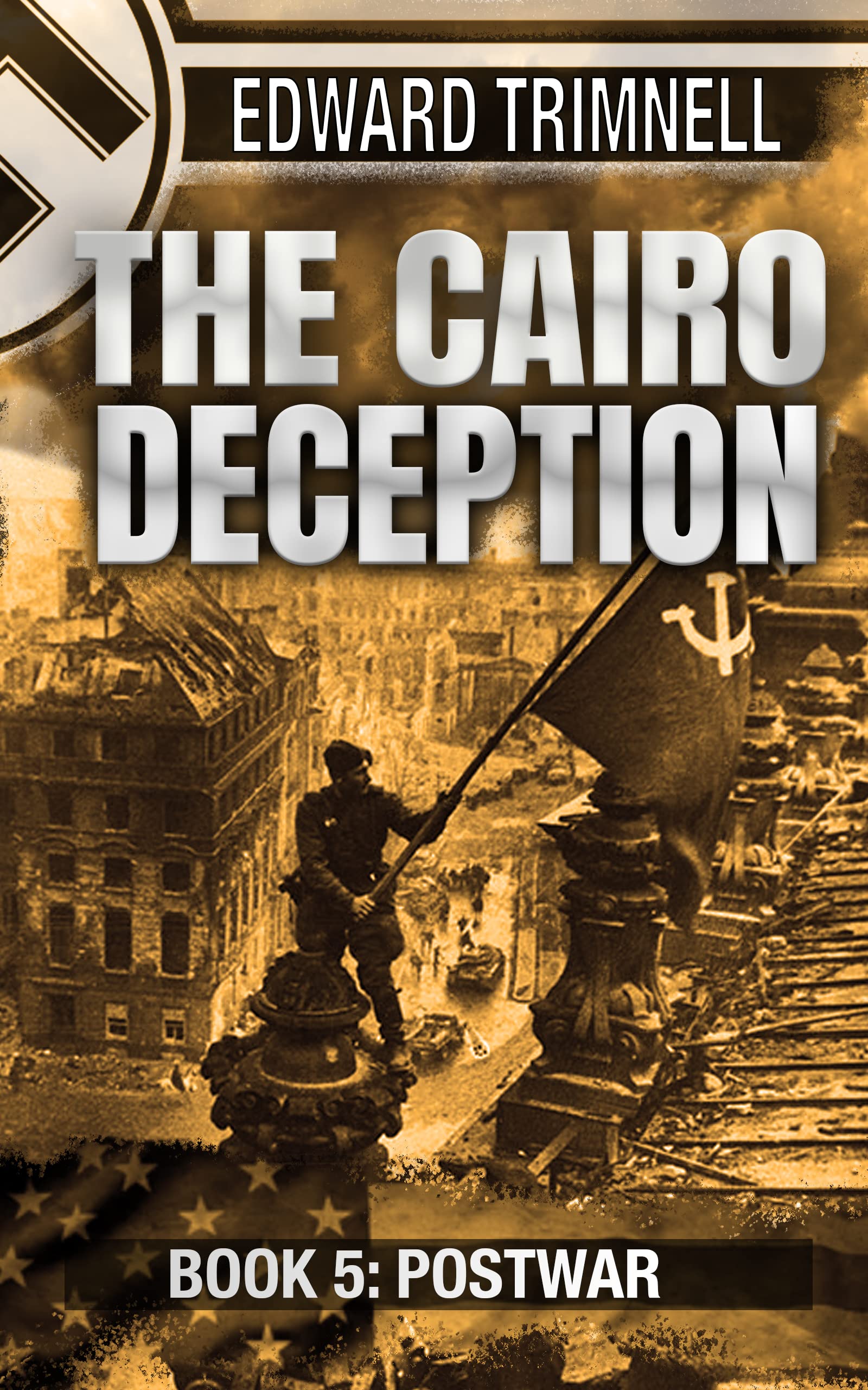 Postwar: Book Five of 'The Cairo Deception' by Edward Trimnell | Goodreads