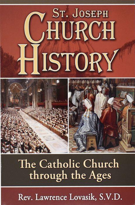 St. Joseph Church History: The Catholic Church through the Ages by ...