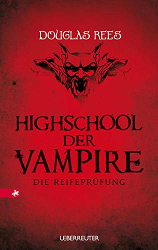 Highschool der Vampire: Die Reifeprüfung by Douglas Rees | Goodreads