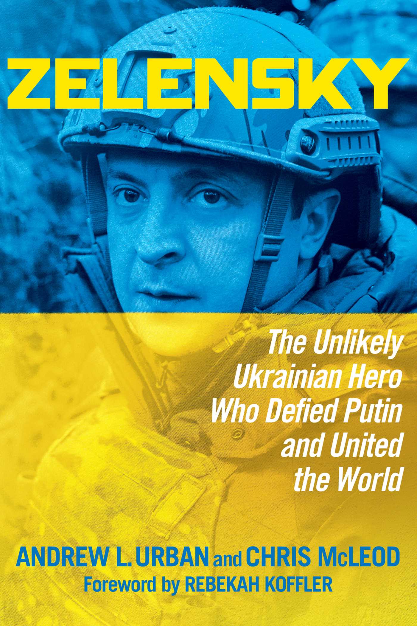 Zelensky: The Unlikely Ukrainian Hero Who Defied Putin and United the ...