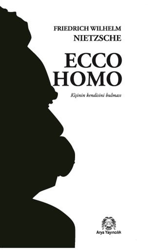 Ecco Homo by Friedrich Nietzsche | Goodreads