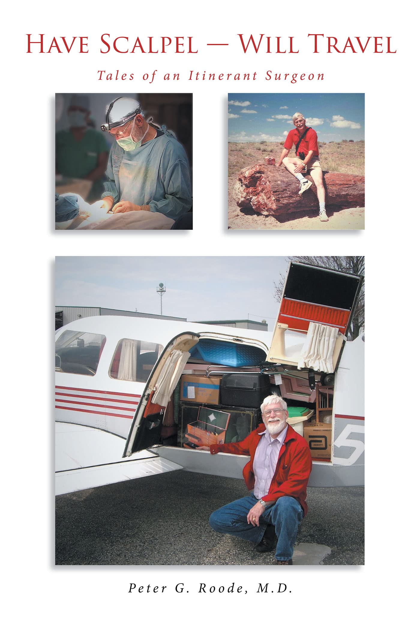 Have Scalpel - Will Travel: Tales of an Itinerant Surgeon by Peter G ...