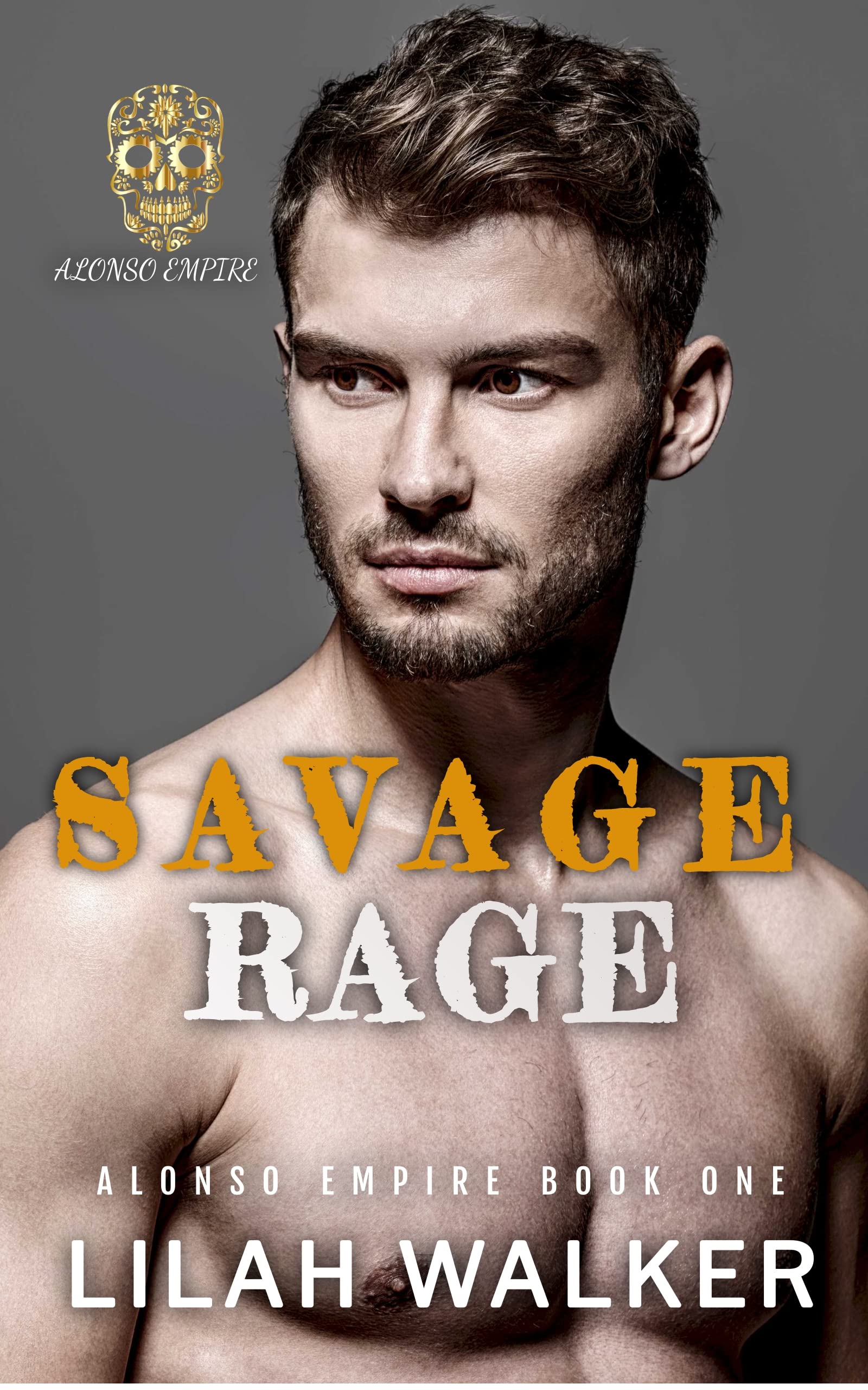 Savage Rage (Alonso Empire #1) by Lilah Walker | Goodreads