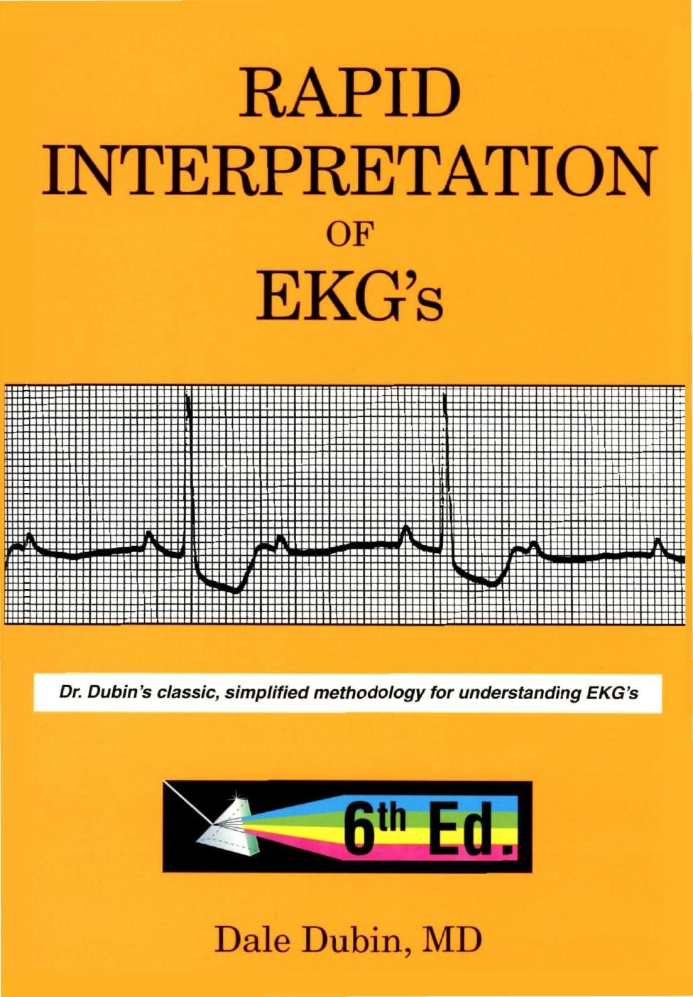 Rapid Interpretation of EKG's by Dale Dubin | Goodreads