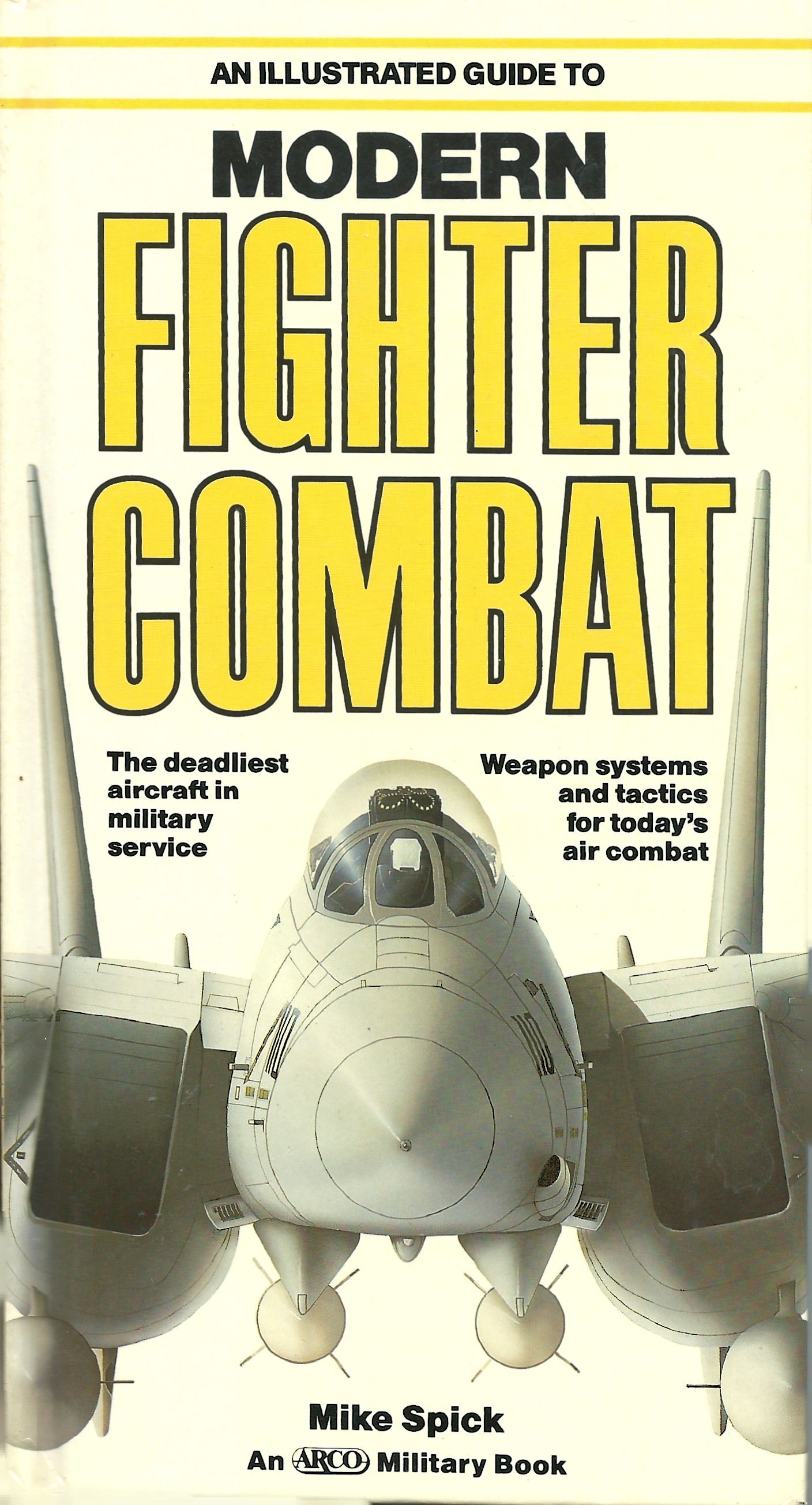 An Illustrated Guide to Modern Fighter Combat by Mike Spick | Goodreads