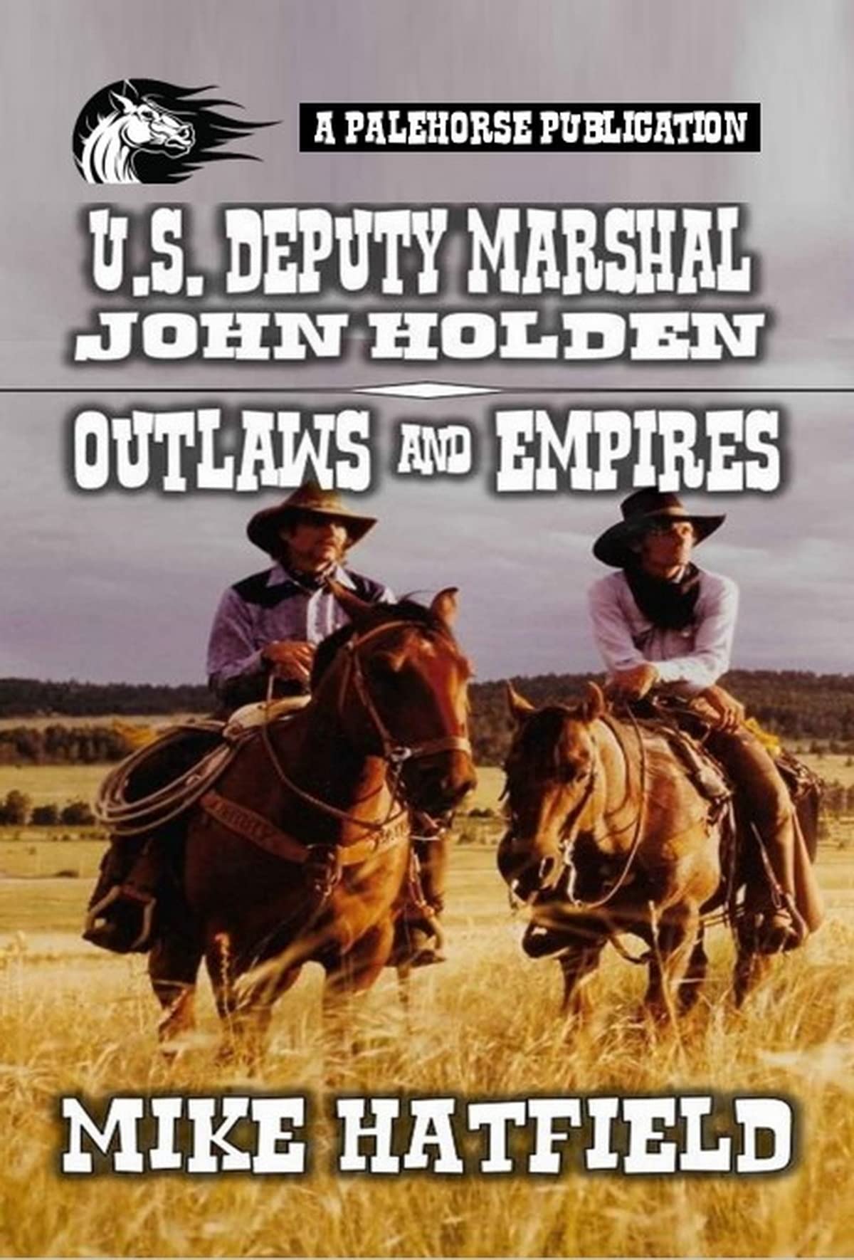 Outlaws and Empires: A Classic Western by Mike Hatfield | Goodreads