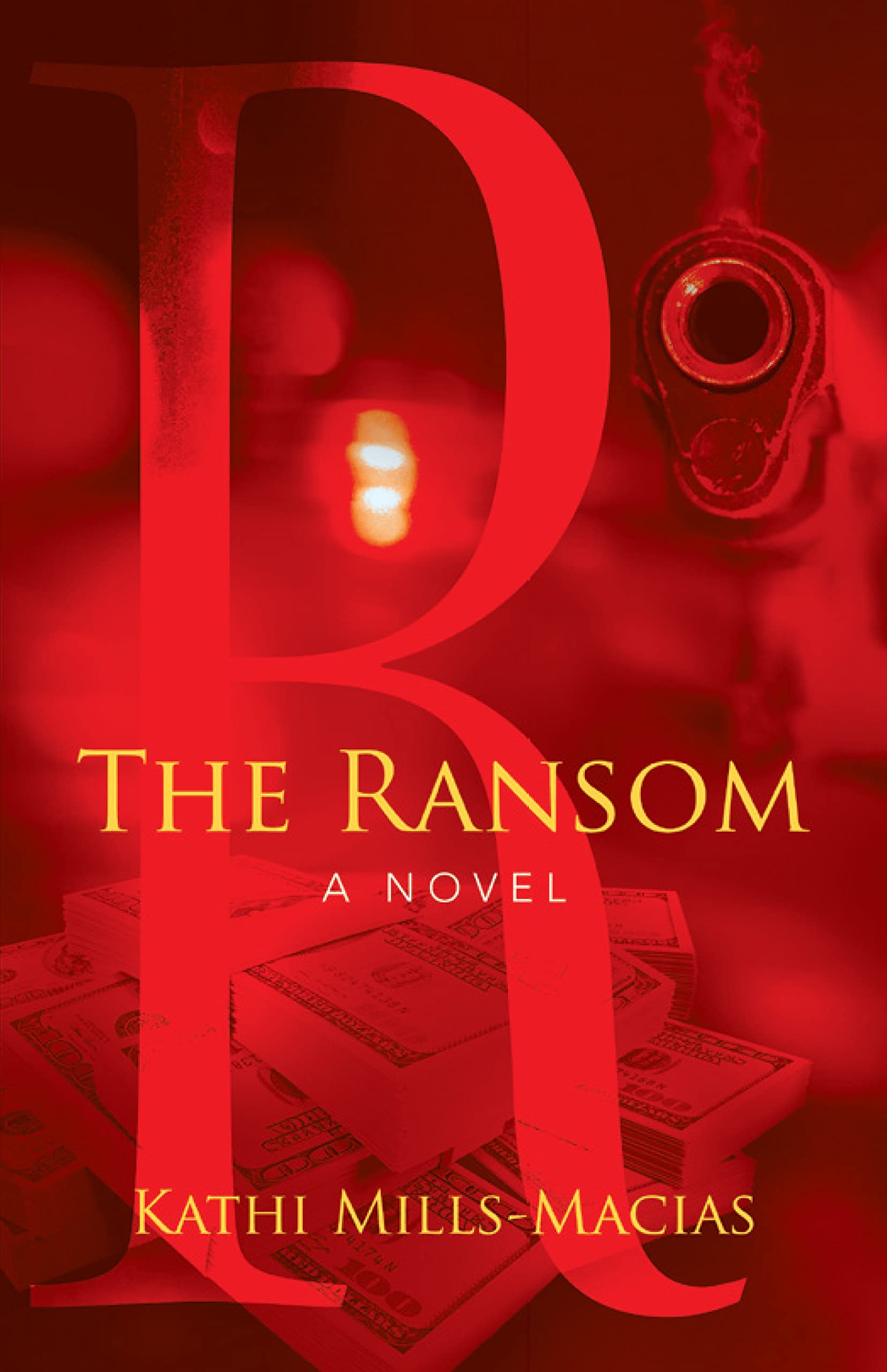 The Ransom: A Novel by Kathi Mills-Macias | Goodreads