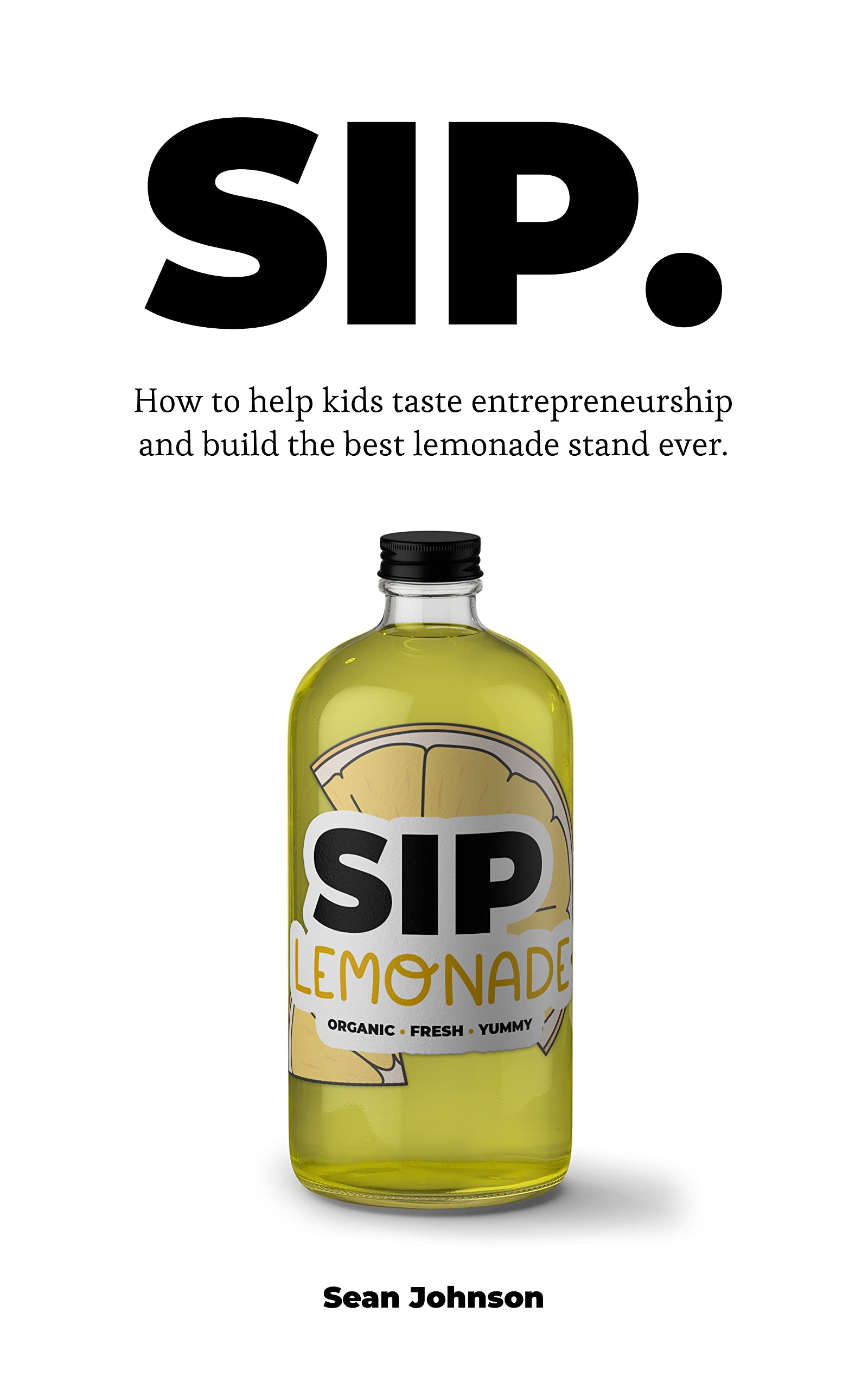 SIP: How kids can taste entrepreneurship and build the best lemonade ...