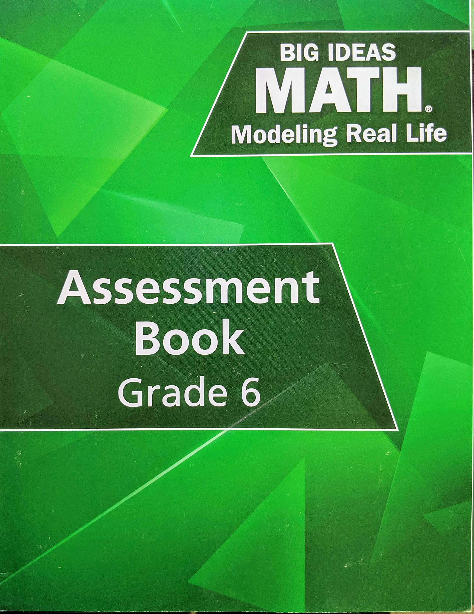 Big Ideas Math Modeling Real Life Grade 6 Assessment Book Big Ideas Math Modeling Real Life Grade 6 Assessment Book