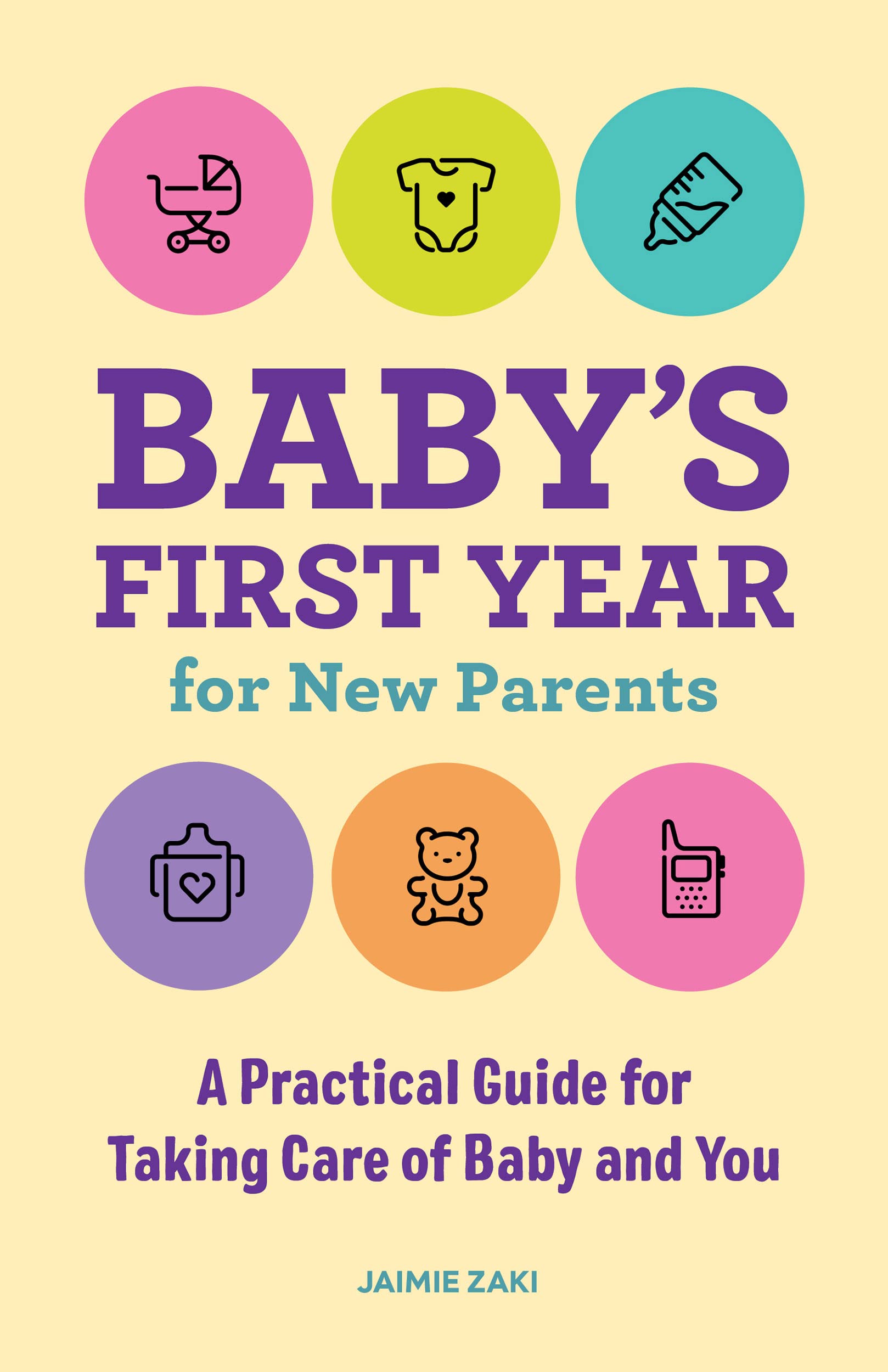 baby-s-first-year-for-new-parents-a-practical-guide-for-taking-care-of