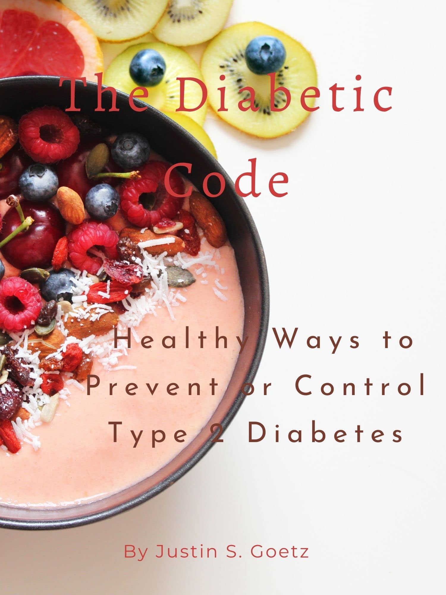 The Diabetic Code: Healthy Ways to Prevent or Control Type 2 Diabetes ...