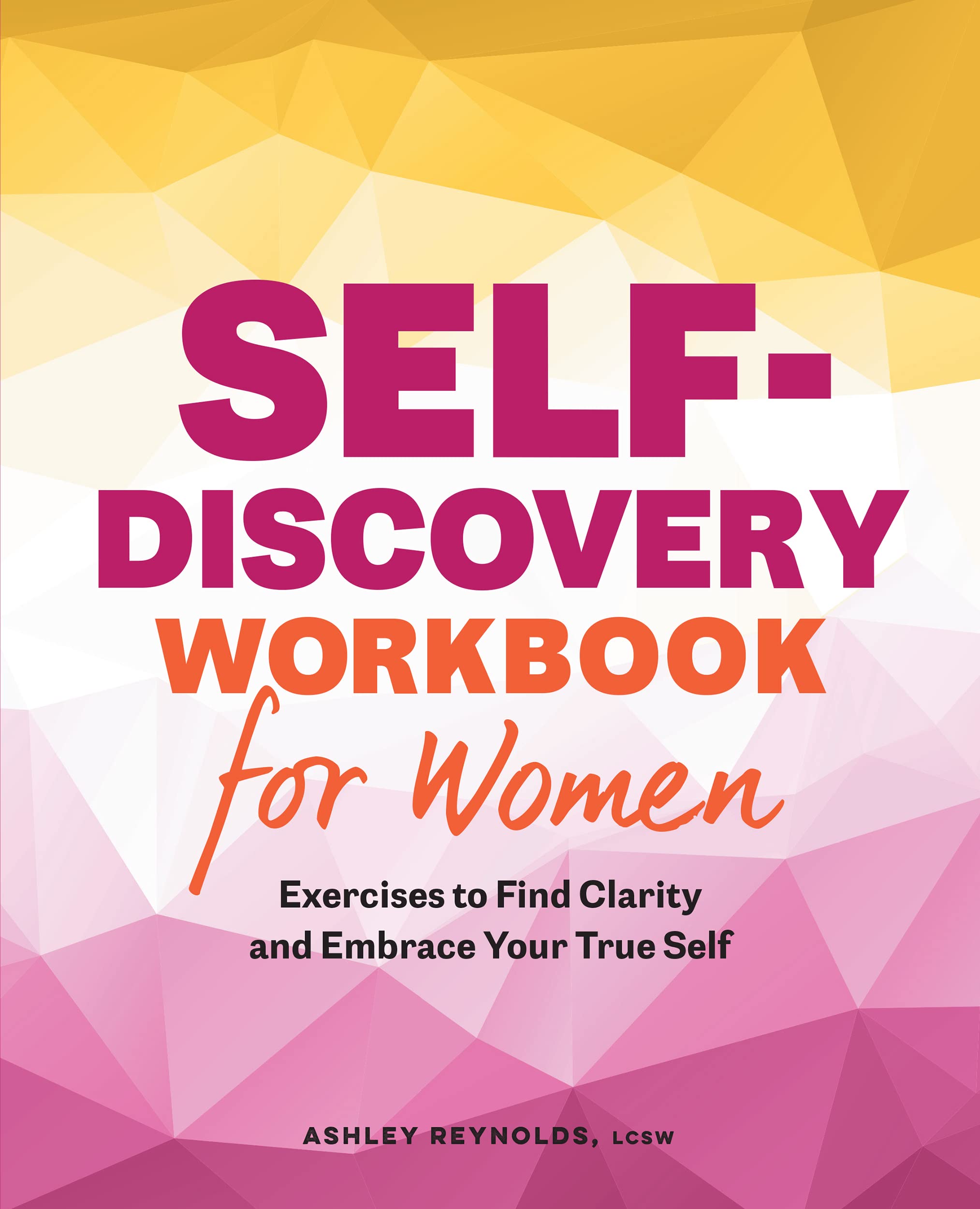 Self-Discovery Workbook for Women: Exercises to Find Clarity and ...