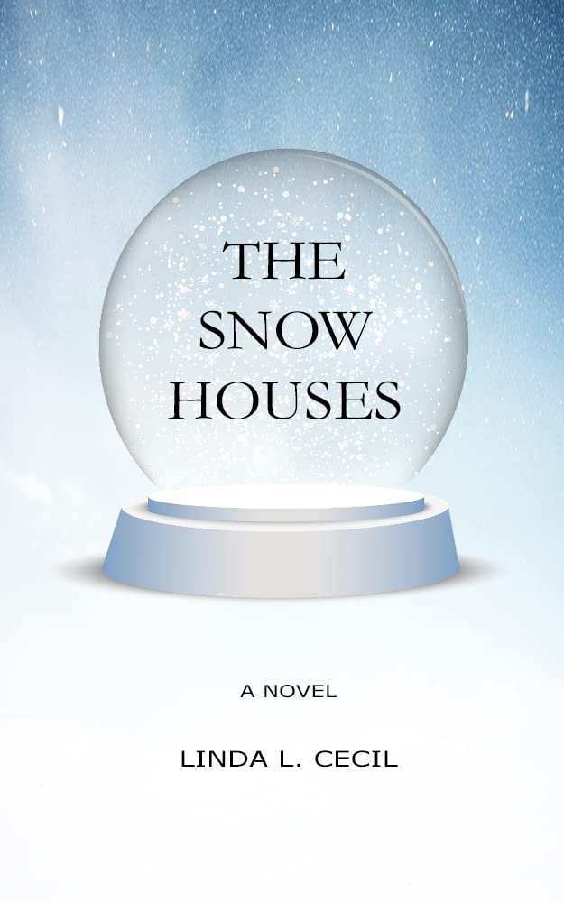 The Snow Houses by Linda L. Cecil | Goodreads