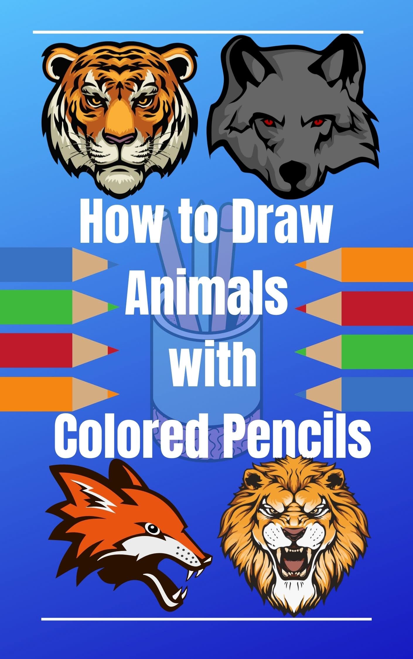 How To Draw Animals With Colored Pencils Learn To Draw Realistic