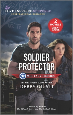 Soldier Protector by Debby Giusti | Goodreads