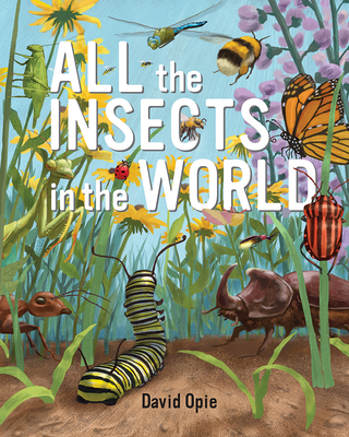 All the Insects in the World by David Opie | Goodreads