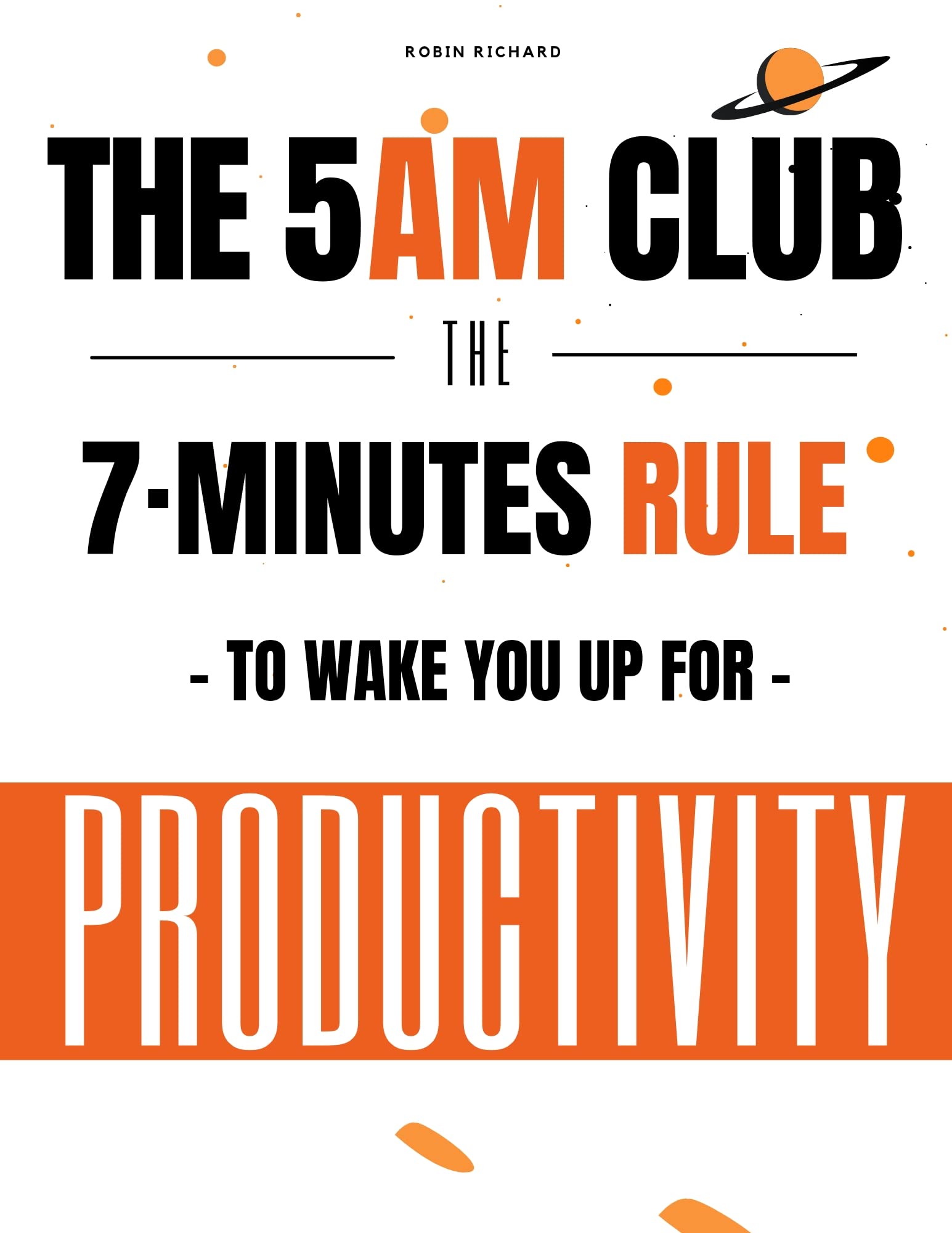 The 5Am Club: The 7 Minutes Rule To Wake You Up for Productivity by ...