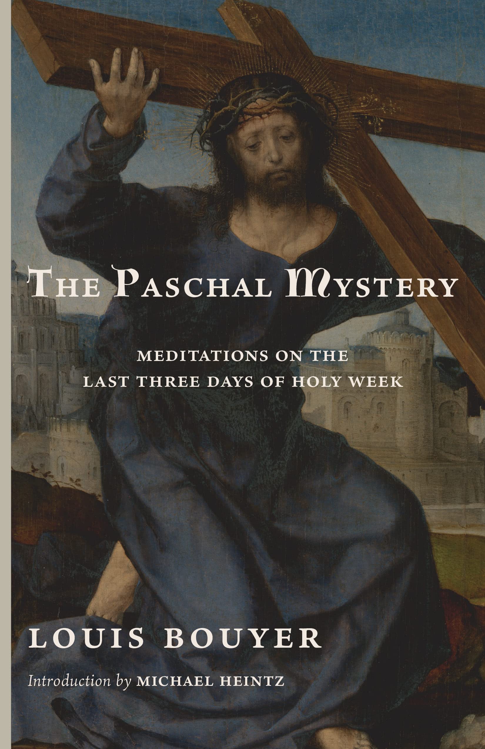 The Paschal Mystery: Meditations on the Last Three Days of Holy Week by ...