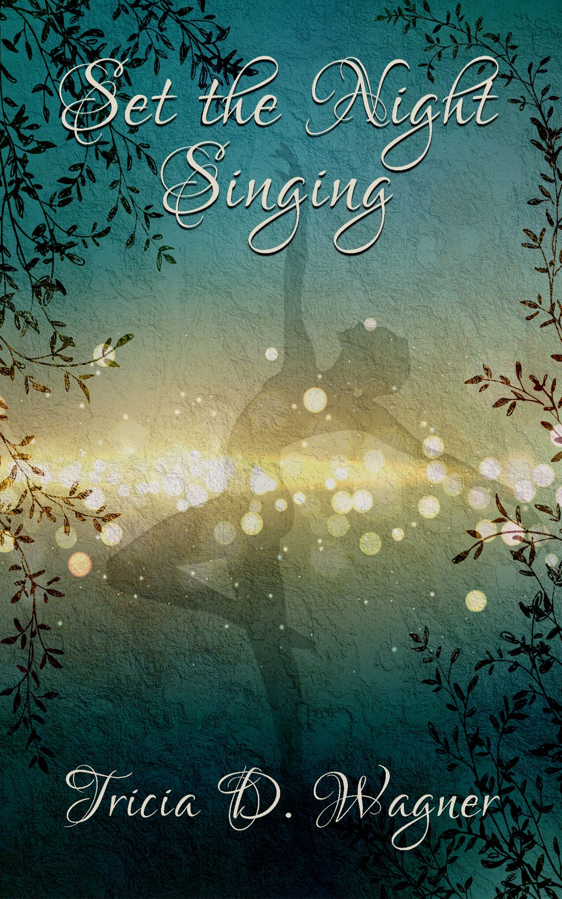 Set the Night Singing by Tricia D. Wagner | Goodreads