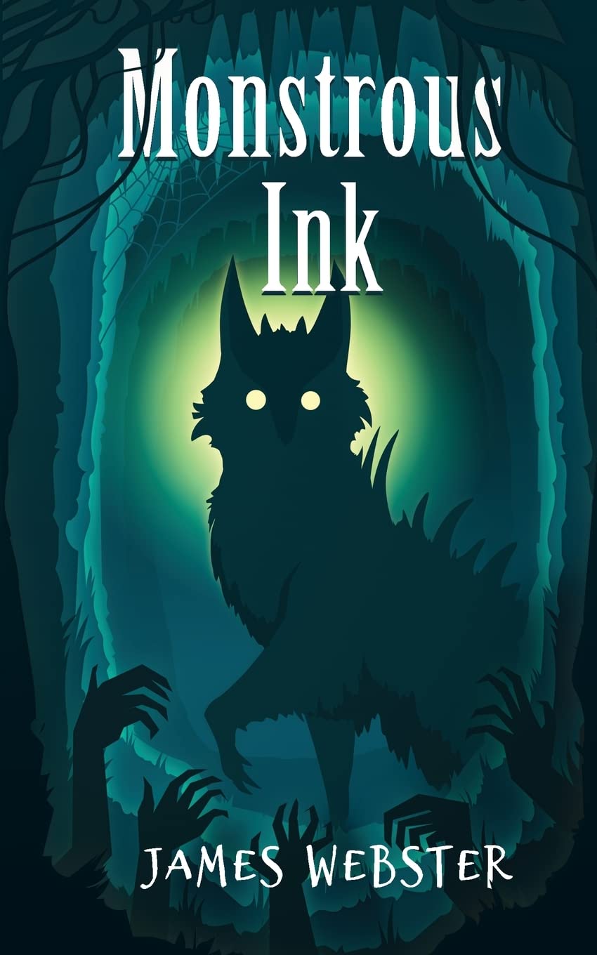 Monstrous Ink by James Webster | Goodreads