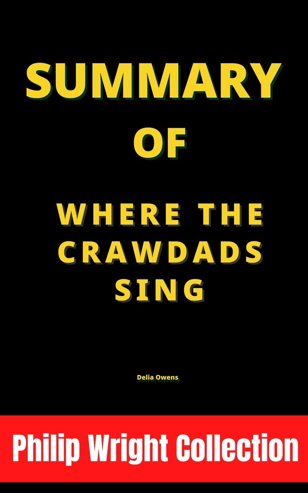 Summary Of Where the Crawdads Sing by Philip Wright | Goodreads