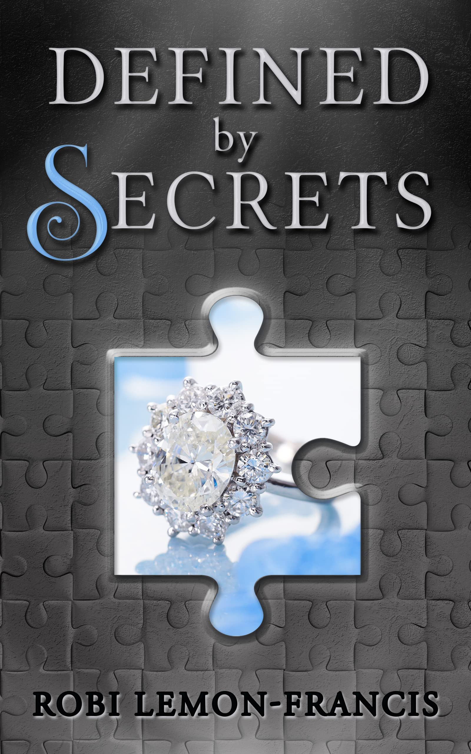 Defined by Secrets (The Defined Series Book 1) by Robi Lemon-Francis ...