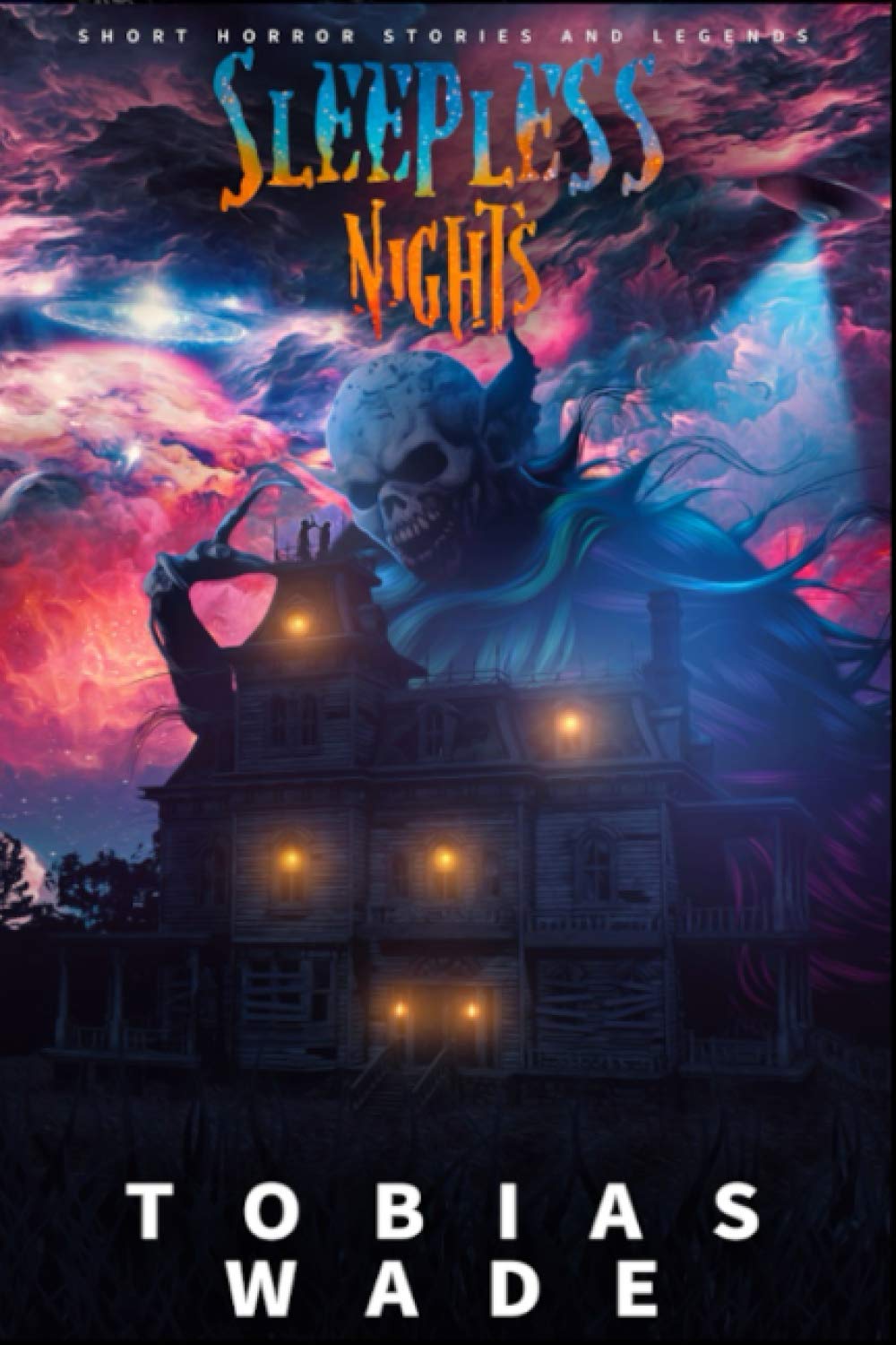 Sleepless Nights: 200+ Short Horror Stories and Legends by Tobias Wade ...