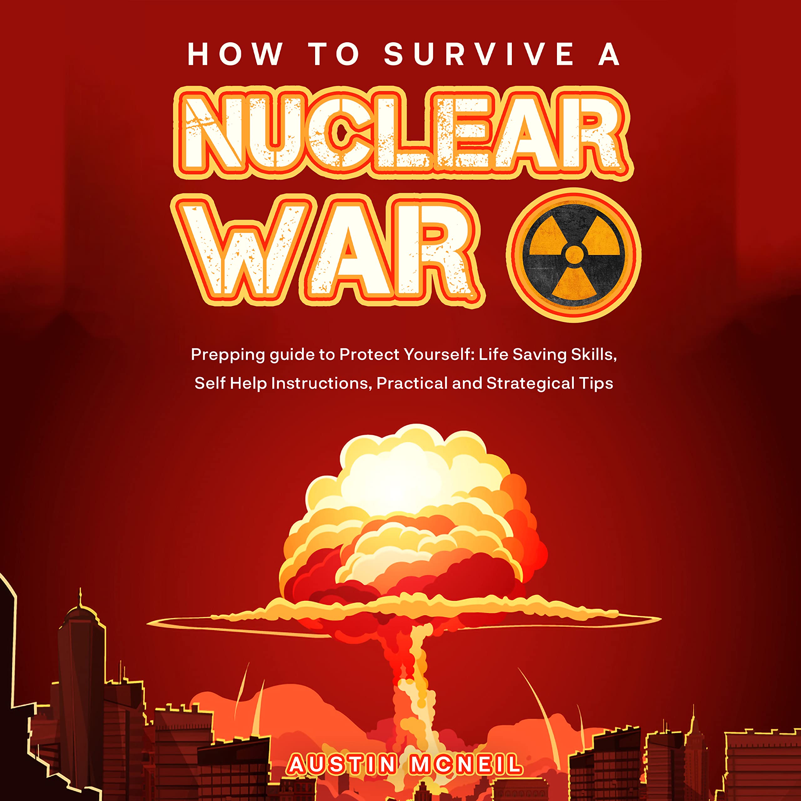 How to Survive a Nuclear War: Prepping guide to Protect Yourself: Life ...