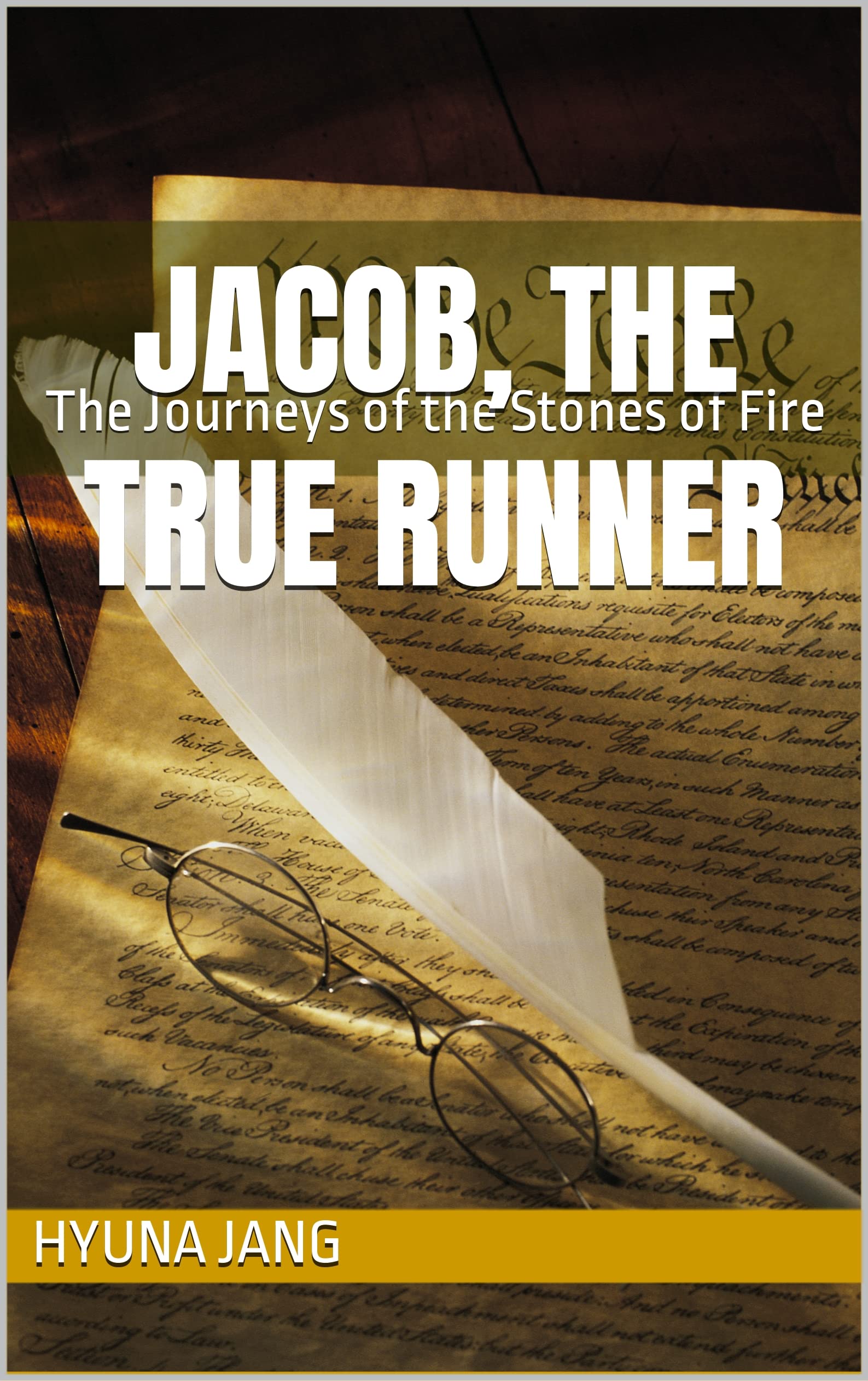 Jacob, the True Runner: The Journeys of the Stones of Fire by Hyuna ...