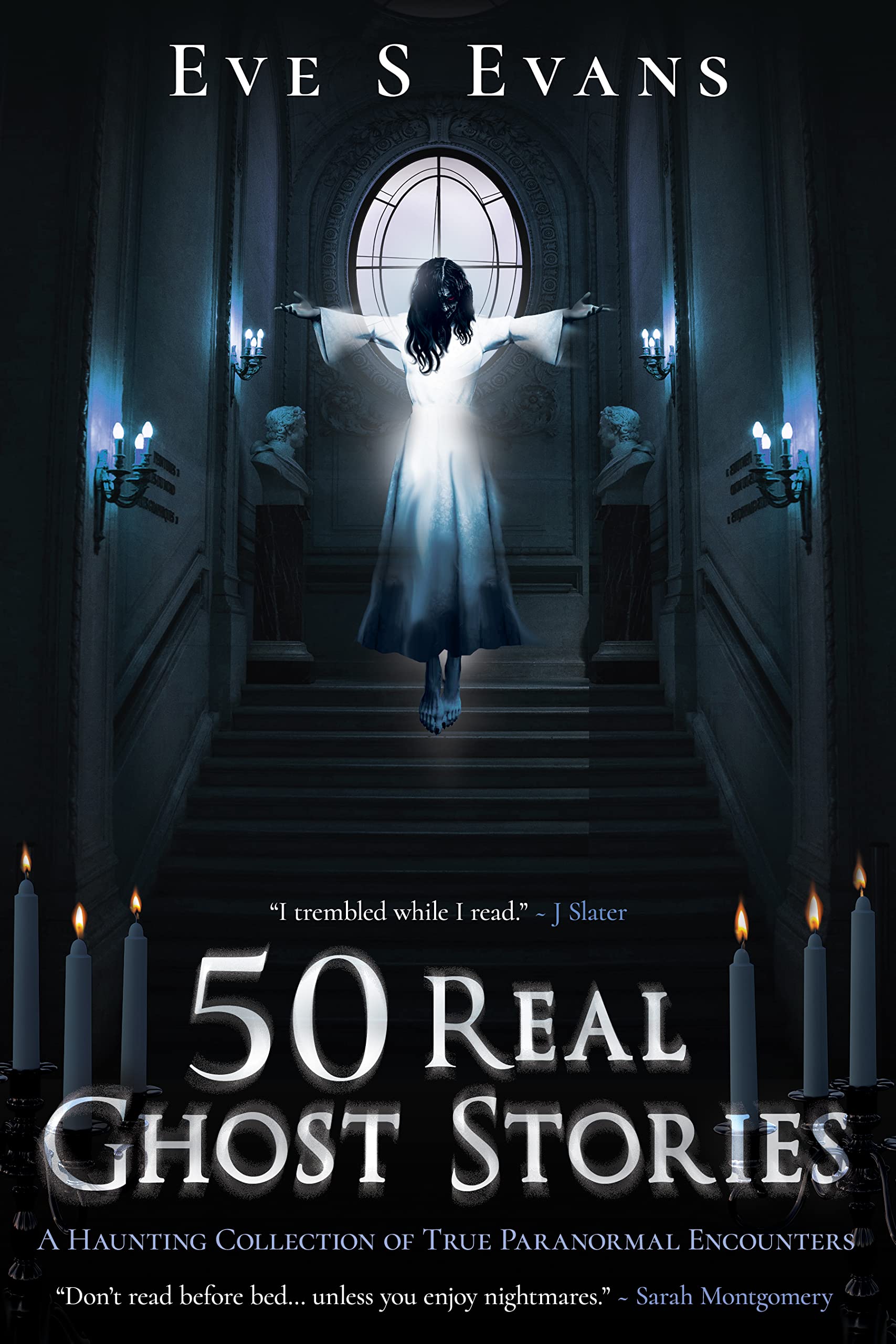 50 Real Ghost Stories : A Haunting Collection of True Paranormal ...