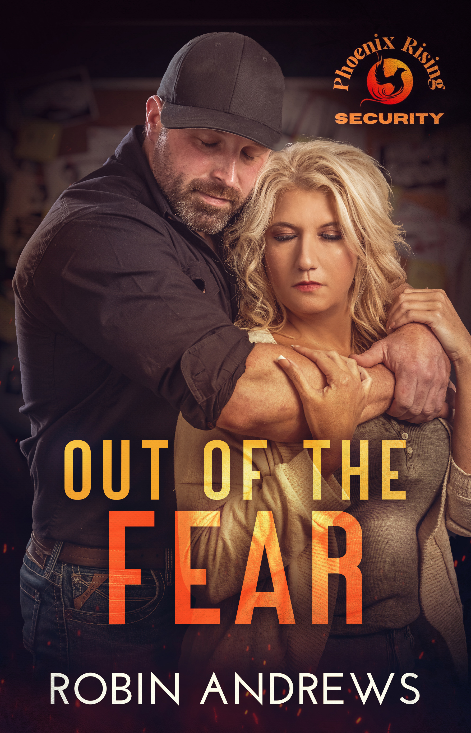 Out of the Fear Phoenix Rising Security 2 by Robin Andrews | Goodreads