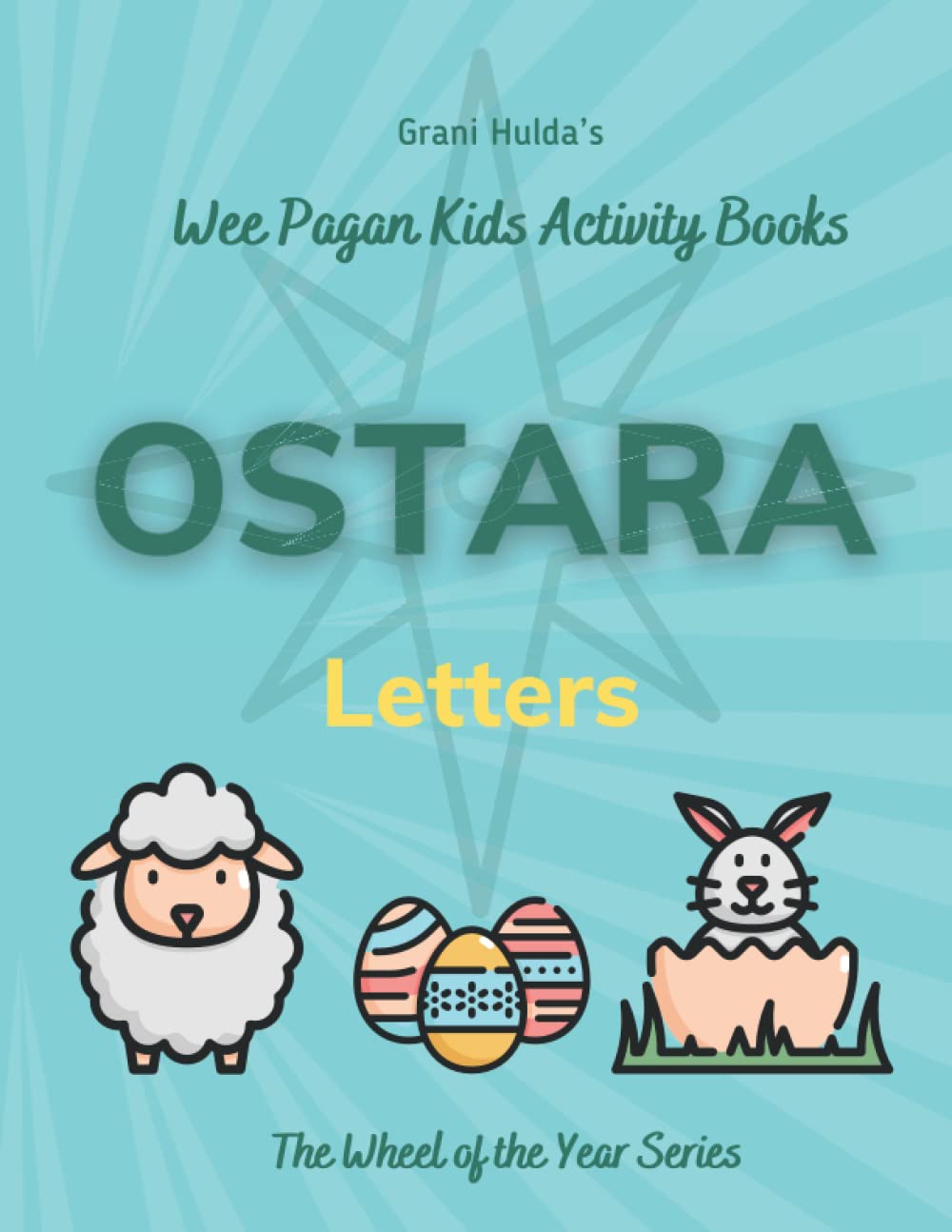 Ostara Letters: Grani Hulda's Wheel of the Year Series Wee Pagan Kids ...