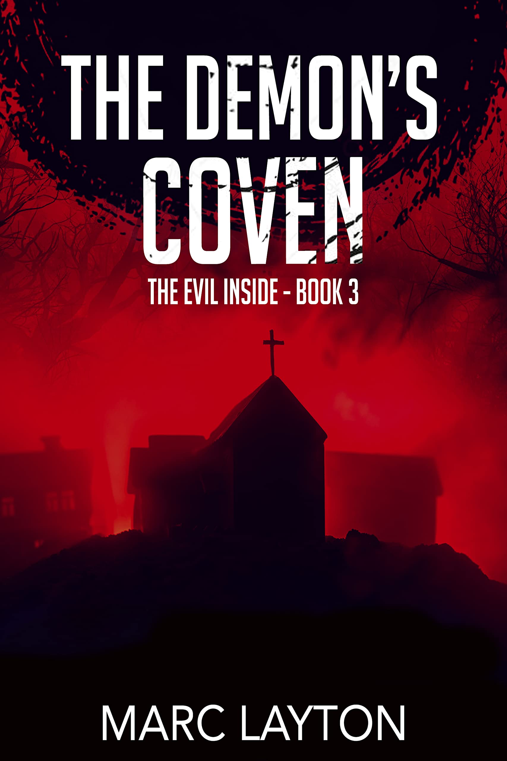 The Demon's Coven (The Evil Inside, #3) by Marc Layton | Goodreads