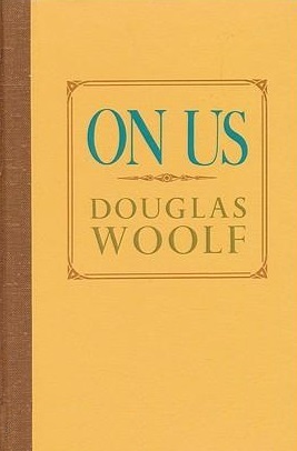 On us by Douglas Woolf | Goodreads