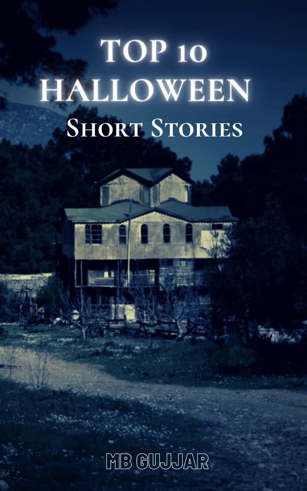 Top 10 Halloween Short Stories: A Horror and Ghost Stories Book by MB ...