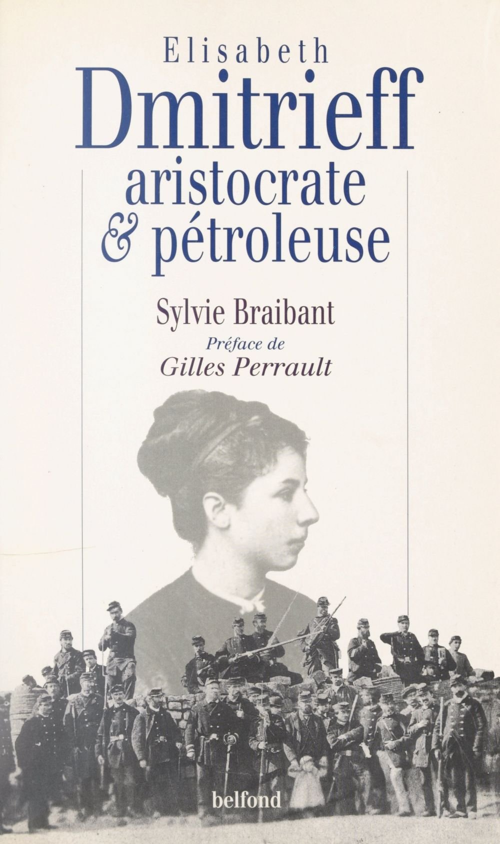 Elisabeth Dmitrieff, aristocrate et pétroleuse by Sylvie Braibant ...