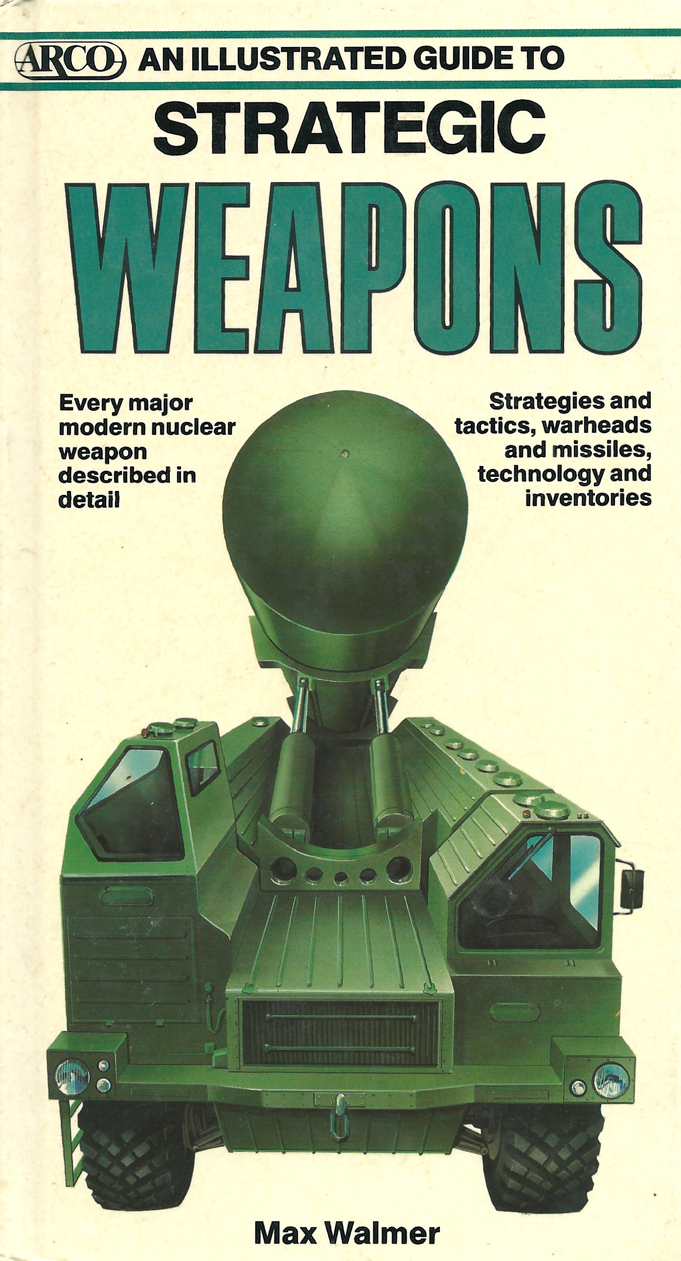 An Illustrated Guide to Strategic Weapons by Max Walmer | Goodreads